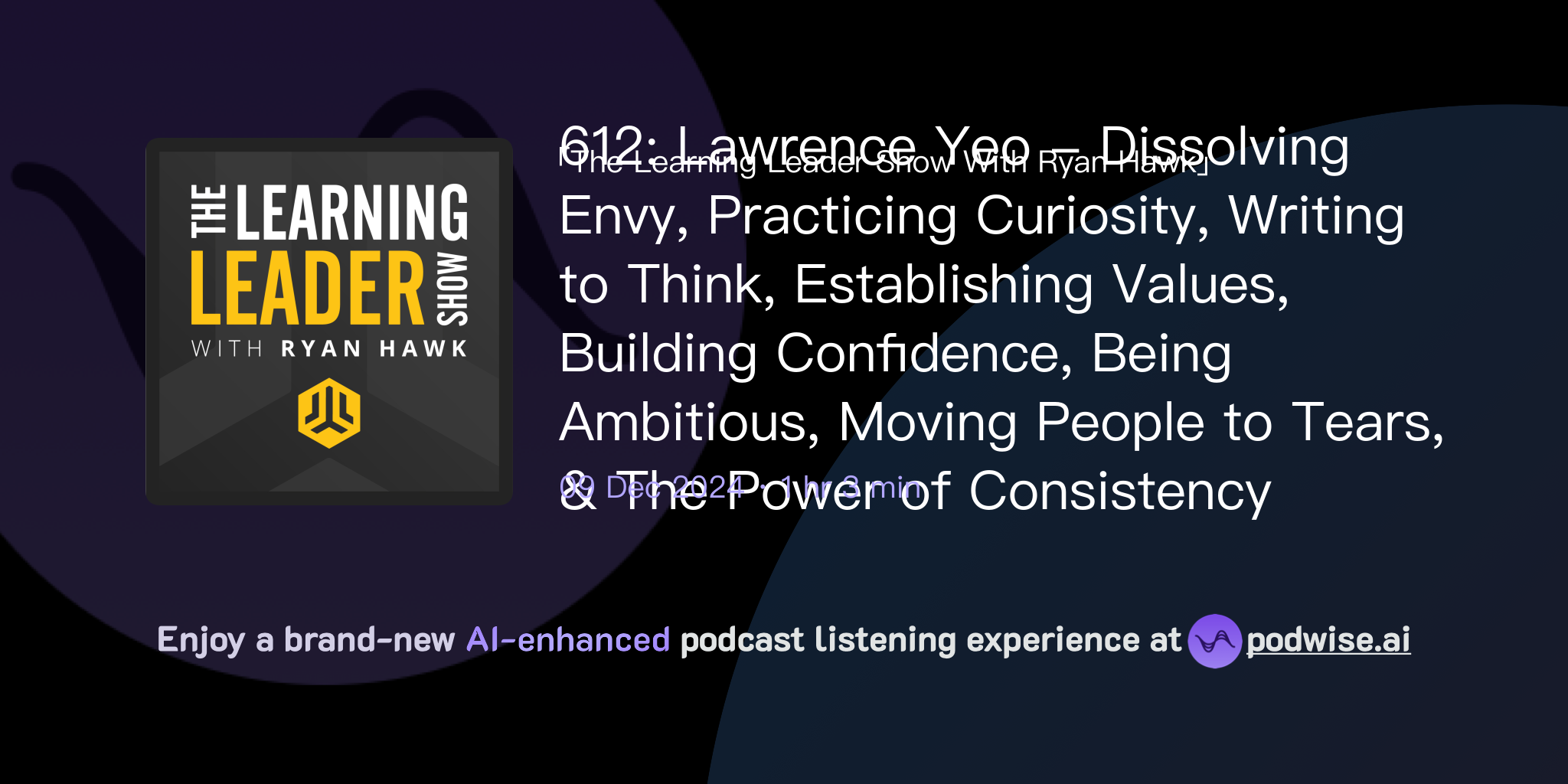 612: Lawrence Yeo - Dissolving Envy, Practicing Curiosity, Writing to ...