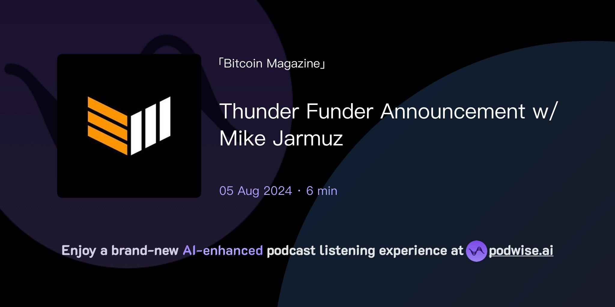 Thunder Funder Announcement w/ Mike Jarmuz | Bitcoin Magazine | Podwise