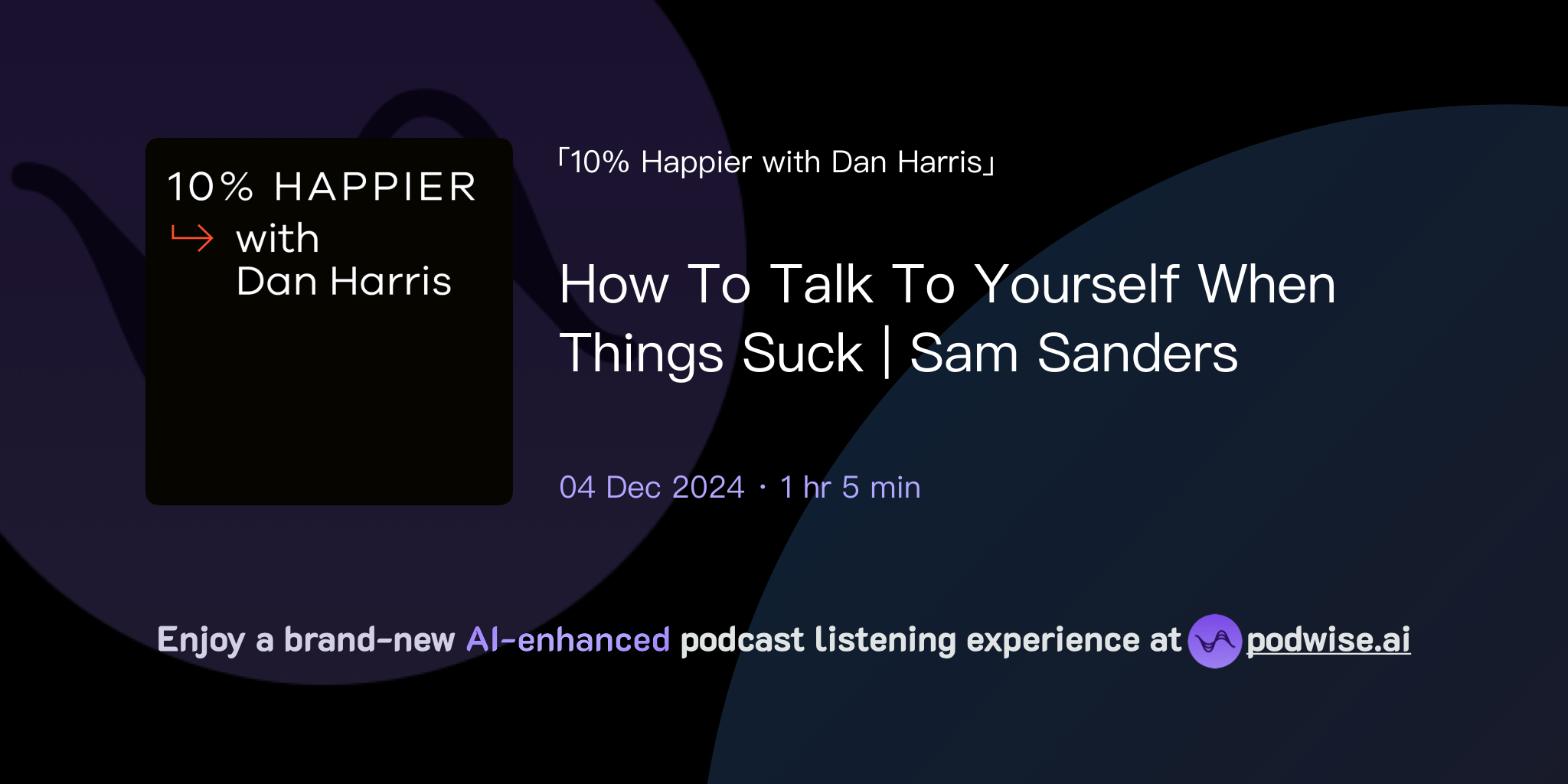 How To Talk To Yourself When Things Suck | Sam Sanders | 10% Happier ...