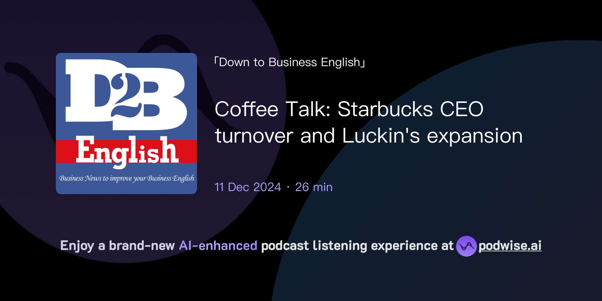 Coffee Talk: Starbucks CEO turnover and Luckin's expansion | Down to Business English | Podwise