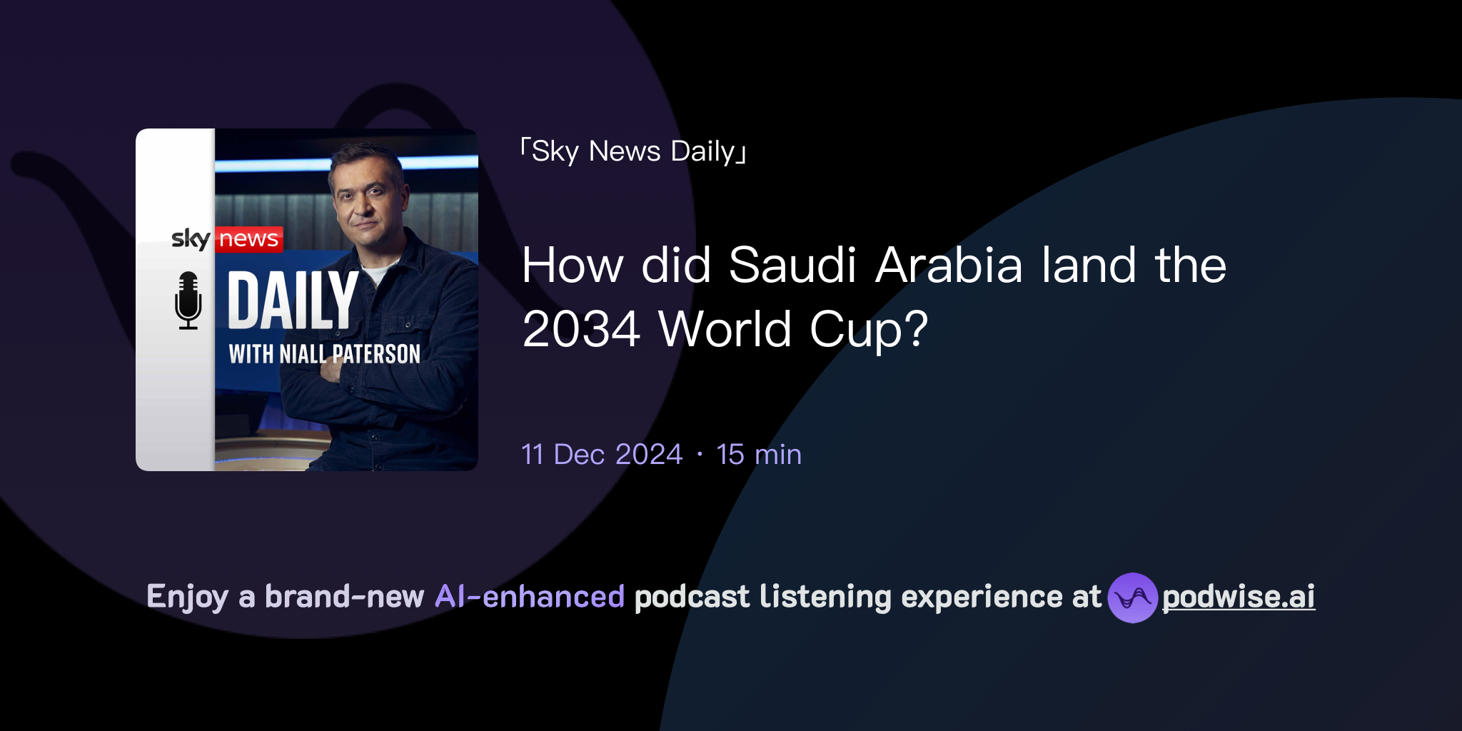 How did Saudi Arabia land the 2034 World Cup? | Sky News Daily | Podwise