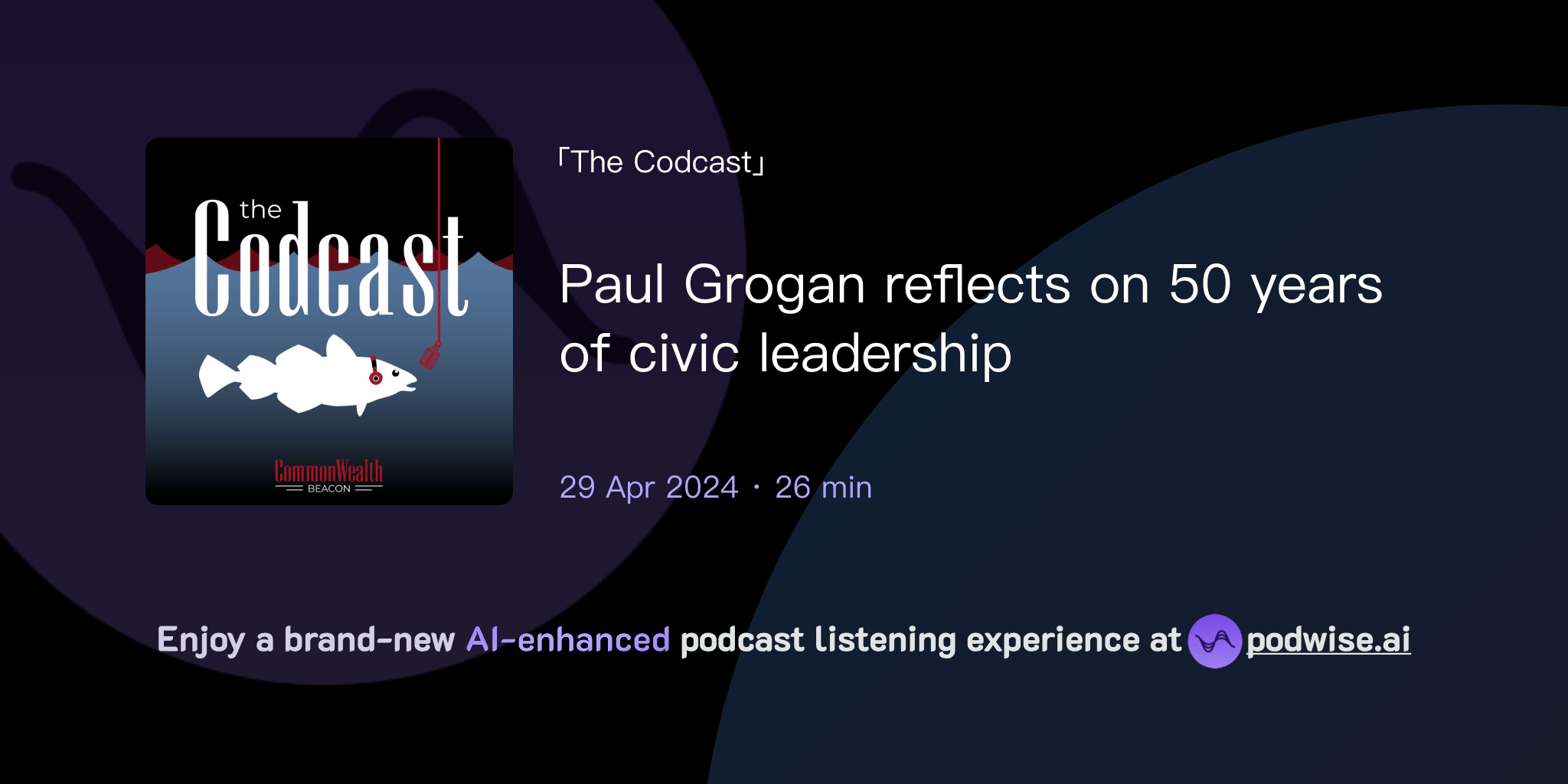 Paul Grogan reflects on 50 years of civic leadership | The Codcast ...