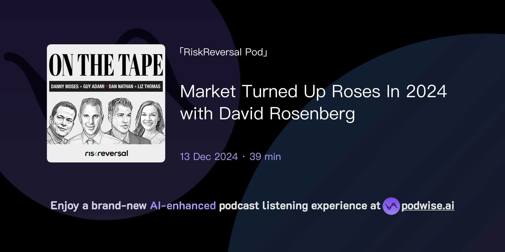 Market Turned Up Roses In 2024 with David Rosenberg | RiskReversal Pod ...