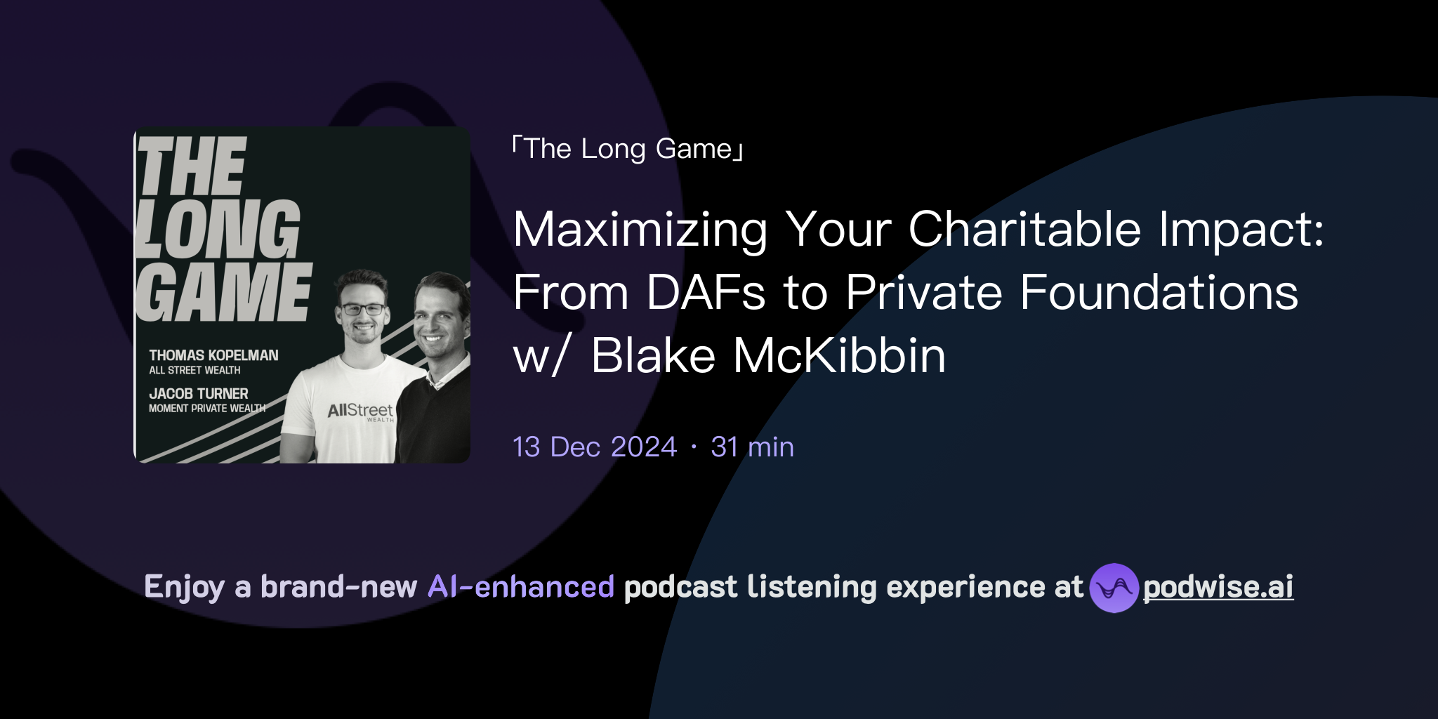 Maximizing Your Charitable Impact: From DAFs to Private Foundations w/ Blake McKibbin | The Long ...