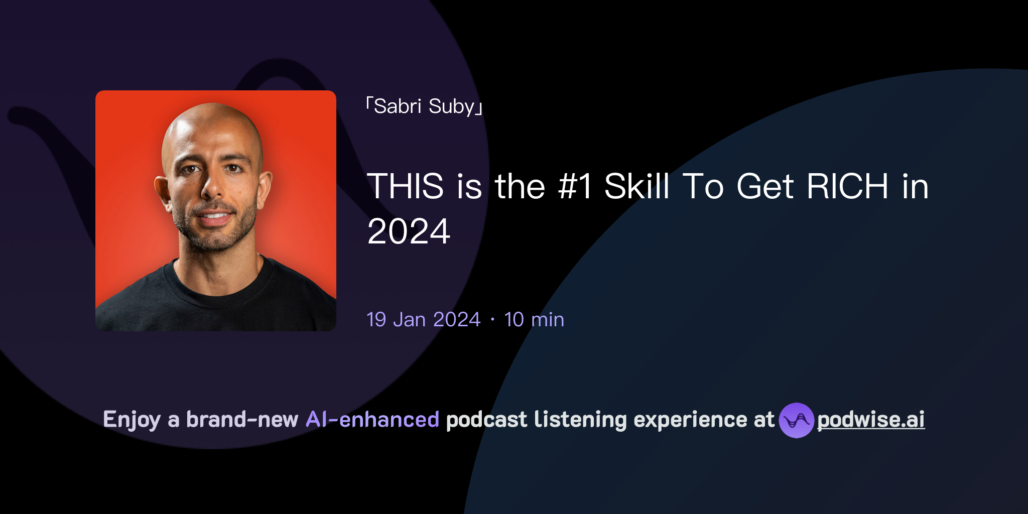 THIS is the #1 Skill To Get RICH in 2024 | Sabri Suby | Podwise