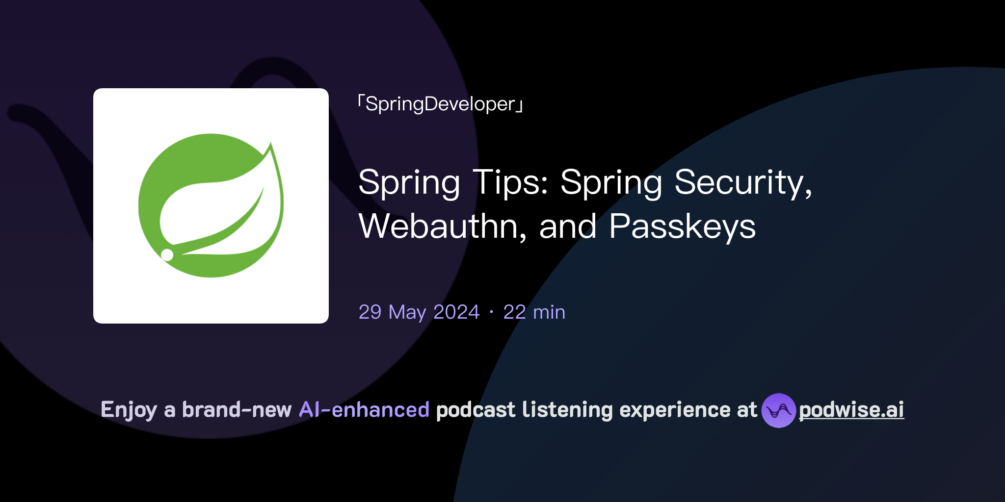 Spring Tips: Spring Security, Webauthn, and Passkeys | SpringDeveloper | Podwise