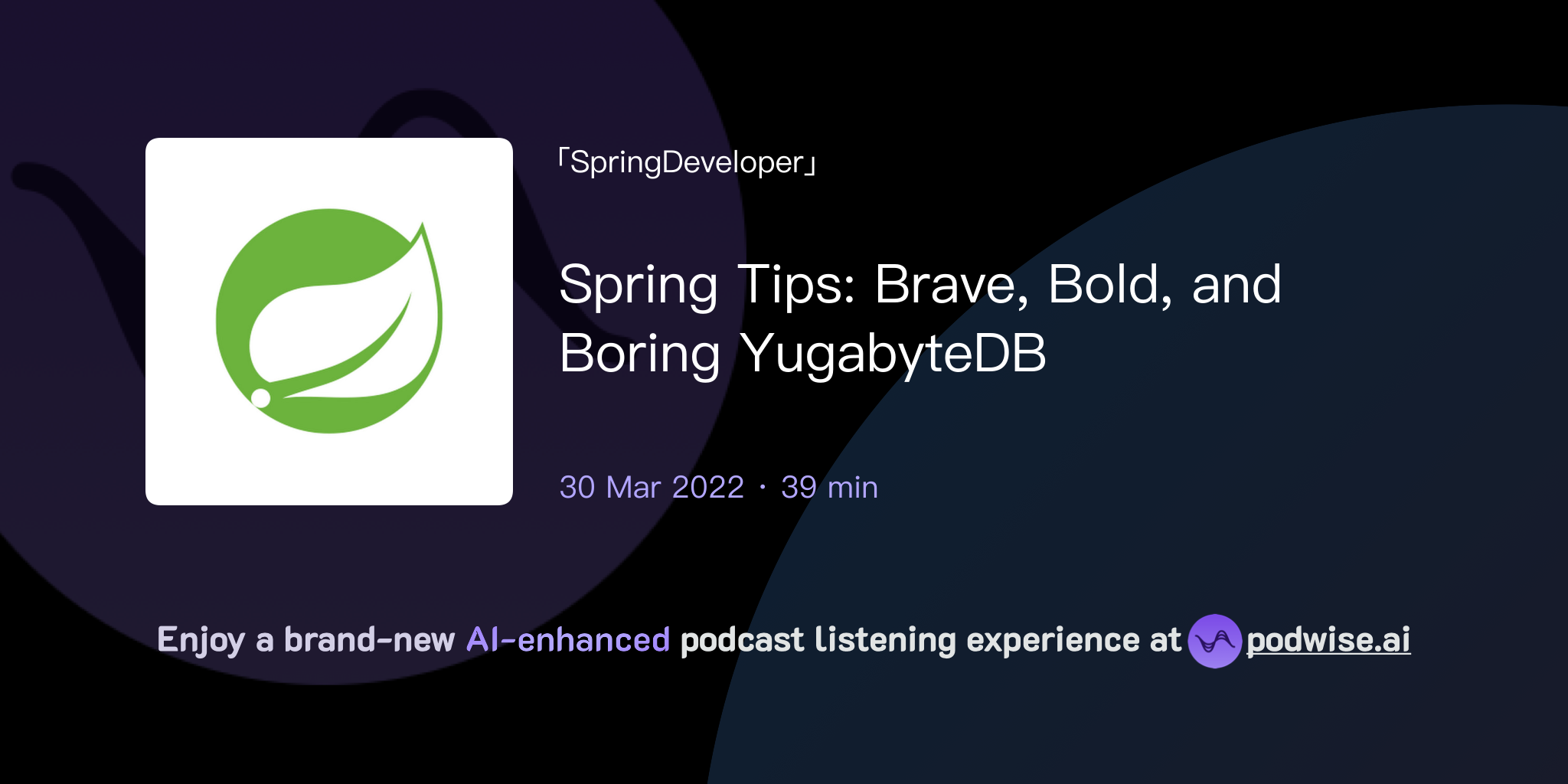 Spring Tips: Brave, Bold, and Boring YugabyteDB | SpringDeveloper | Podwise