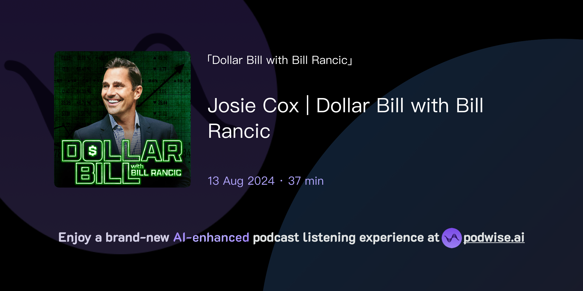 Josie Cox | Dollar Bill with Bill Rancic | Dollar Bill with Bill Rancic | Podwise