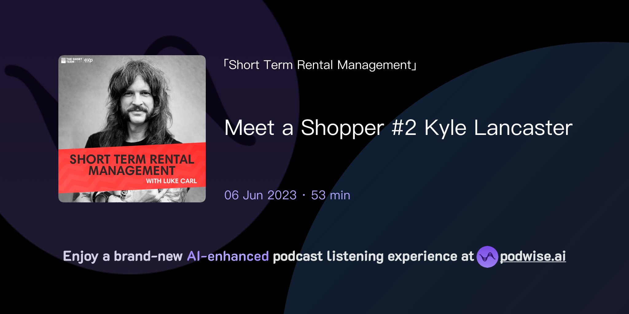 Meet a Shopper #2 Kyle Lancaster | Short Term Rental Management | Podwise