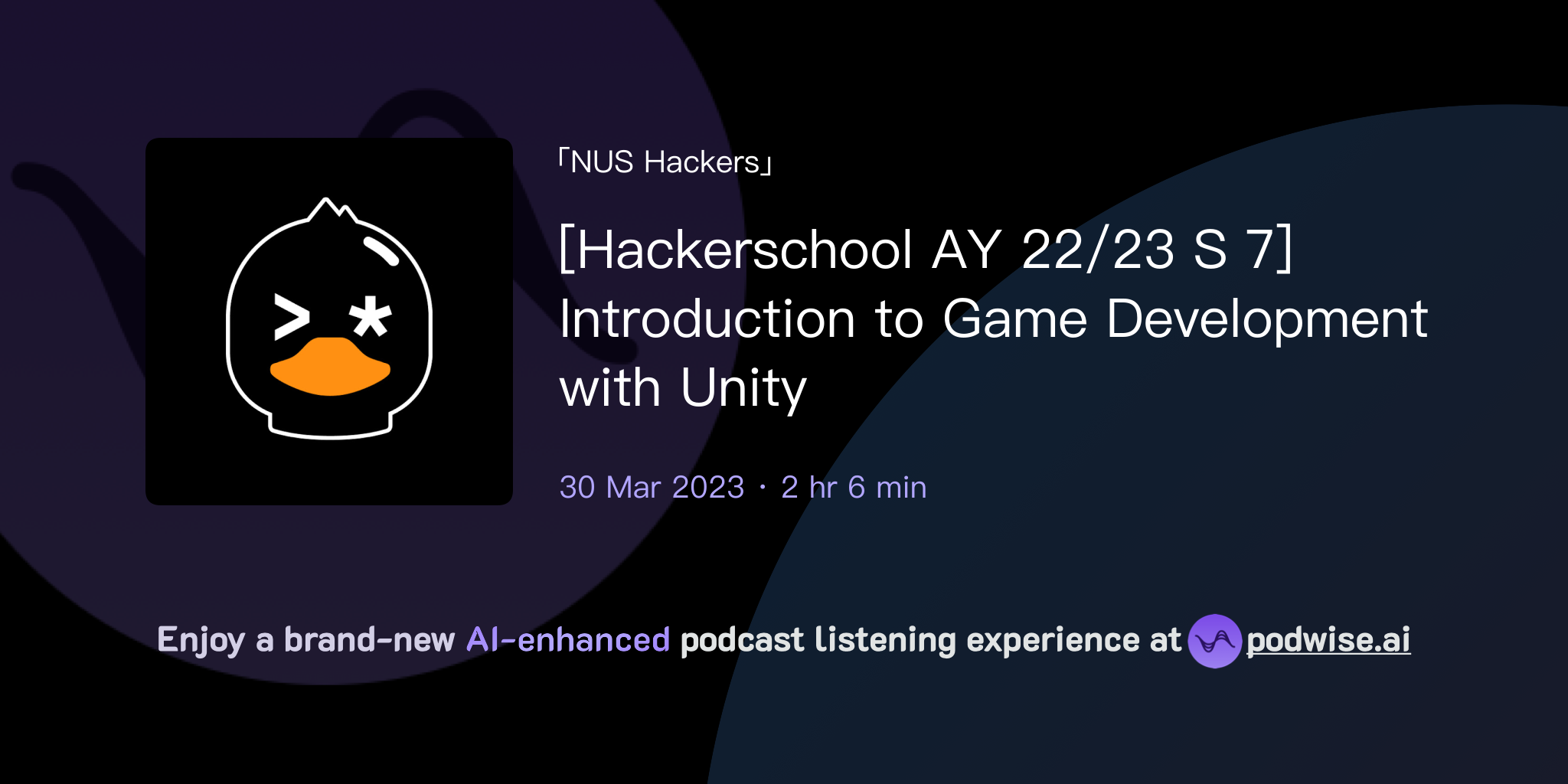 [Hackerschool AY 22/23 S 7] Introduction to Game Development with Unity | NUS Hackers | Podwise