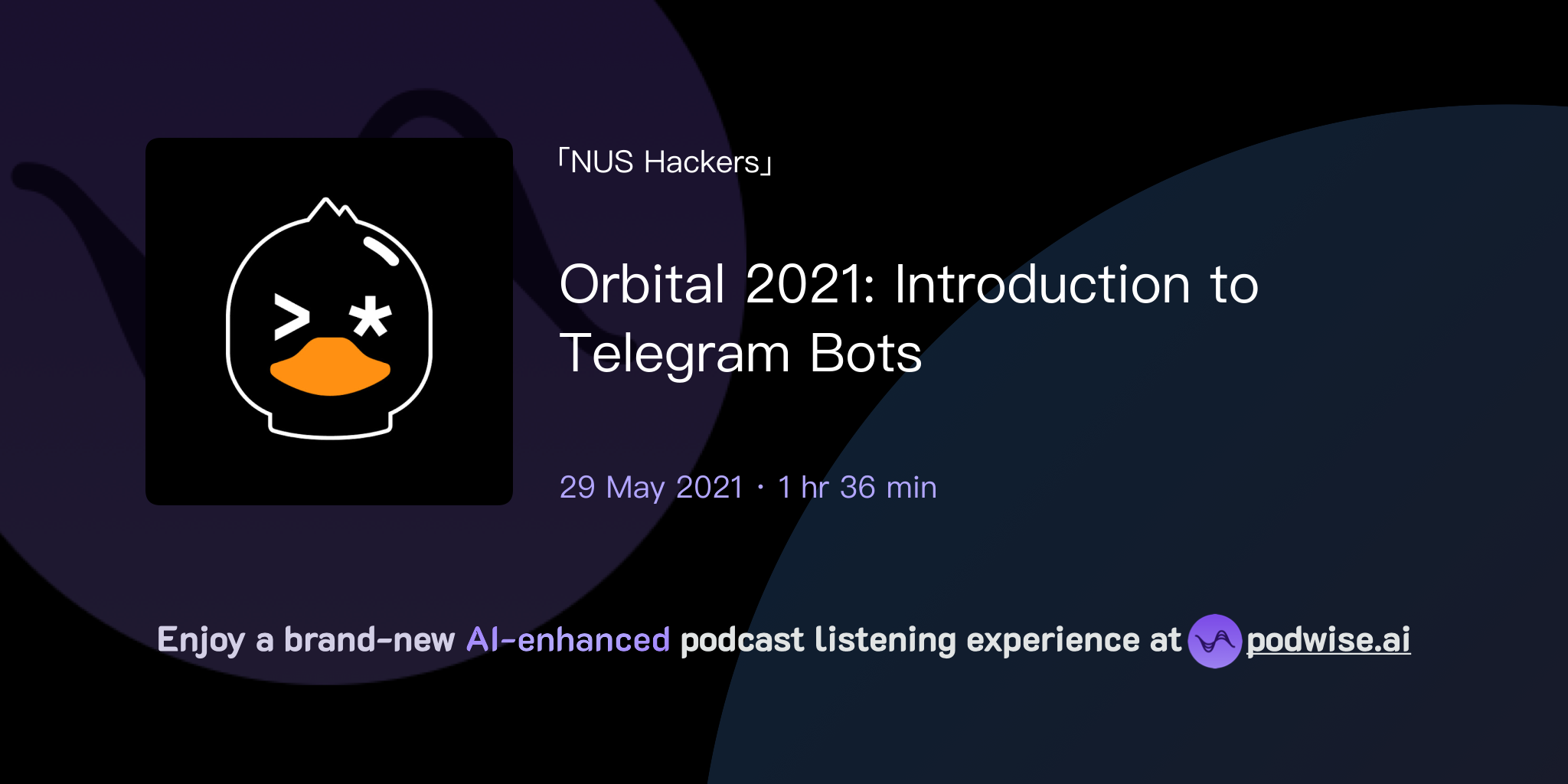 Orbital 2021: Introduction to Telegram Bots | NUS Hackers | Podwise