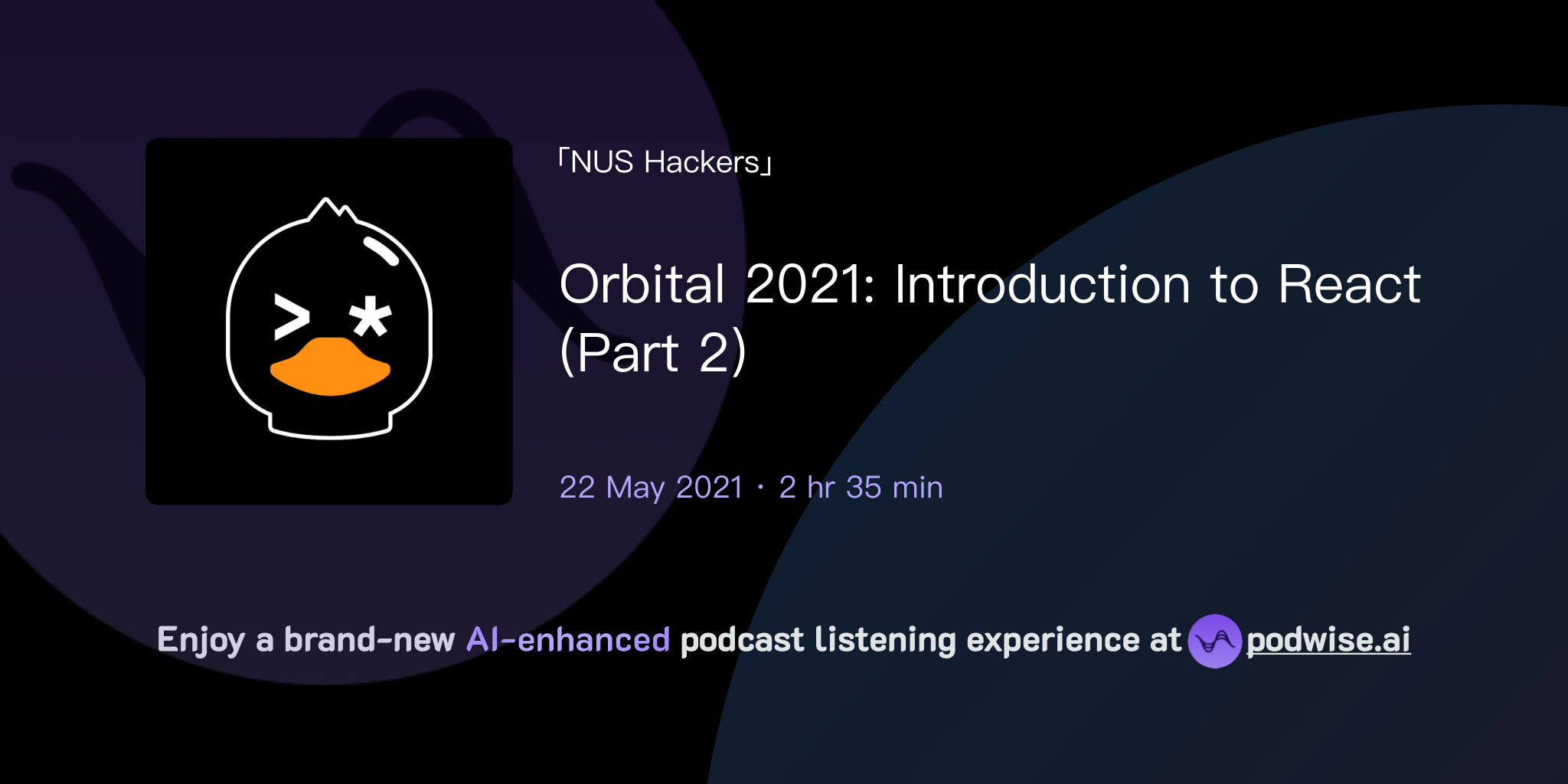 Orbital 2021: Introduction to React (Part 2) | NUS Hackers | Podwise