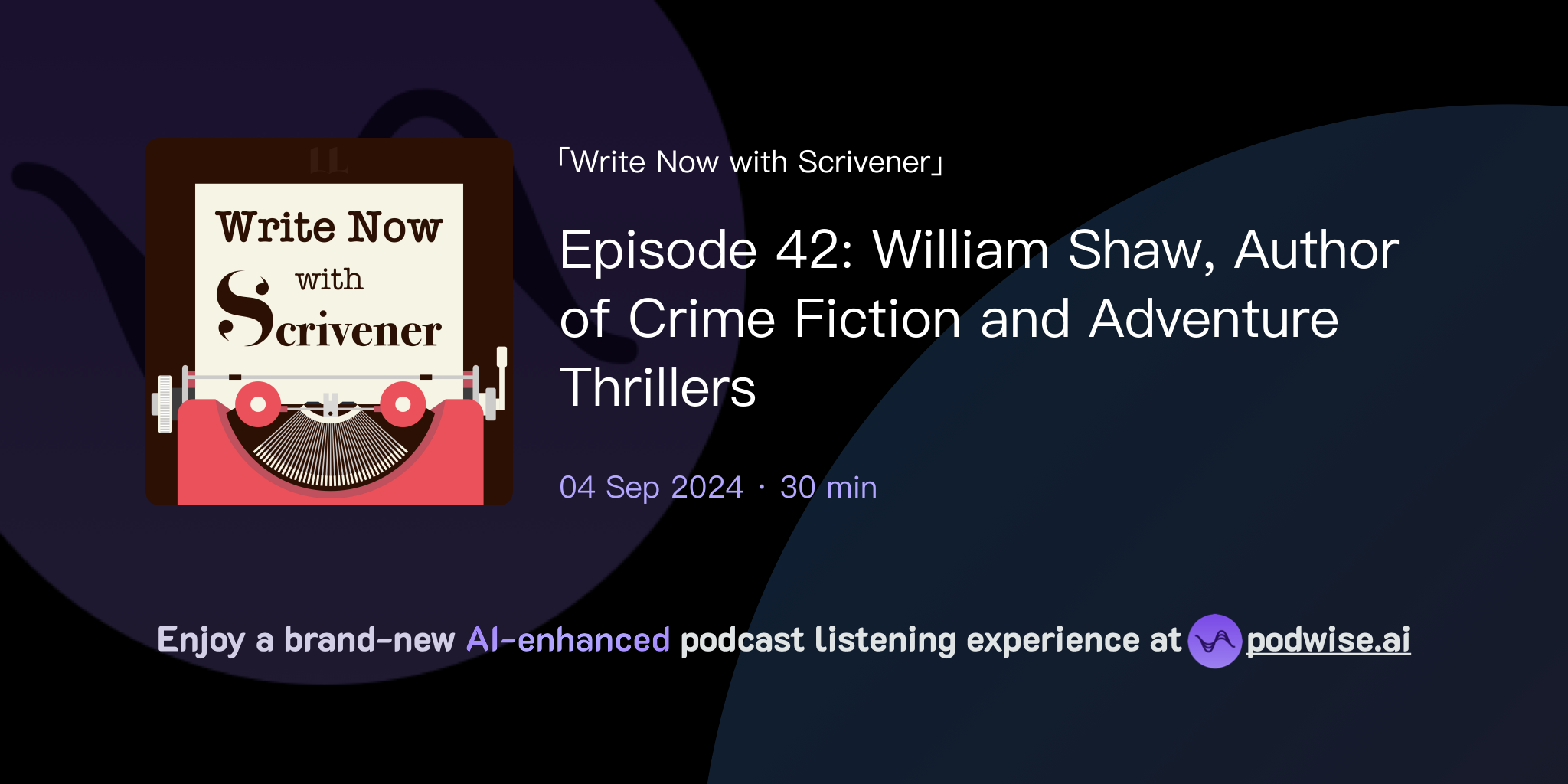 Episode 42: William Shaw, Author of Crime Fiction and Adventure Thrillers | Write Now with ...
