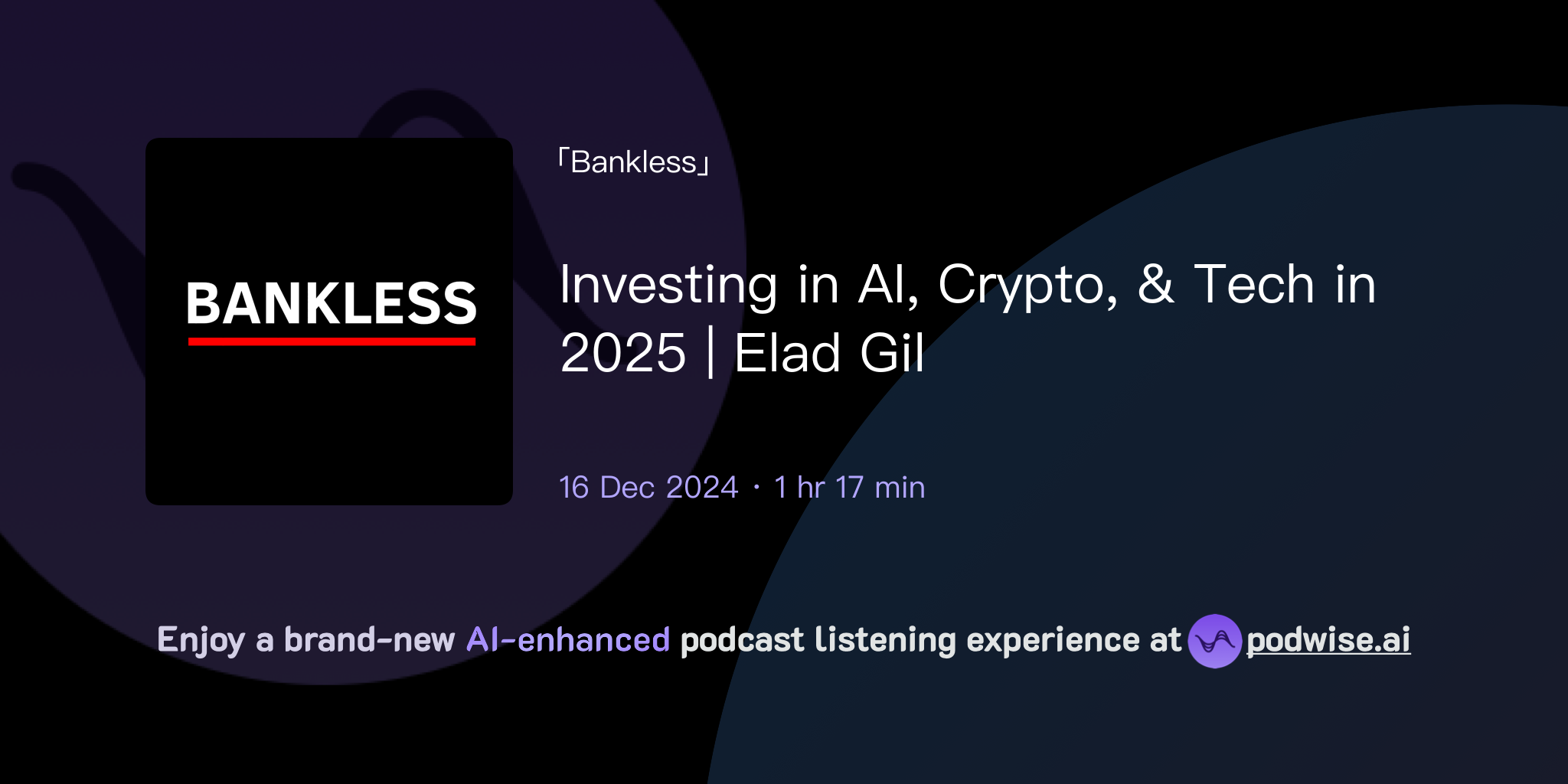 Investing in AI, Crypto, & Tech in 2025 | Elad Gil | Bankless | Podwise