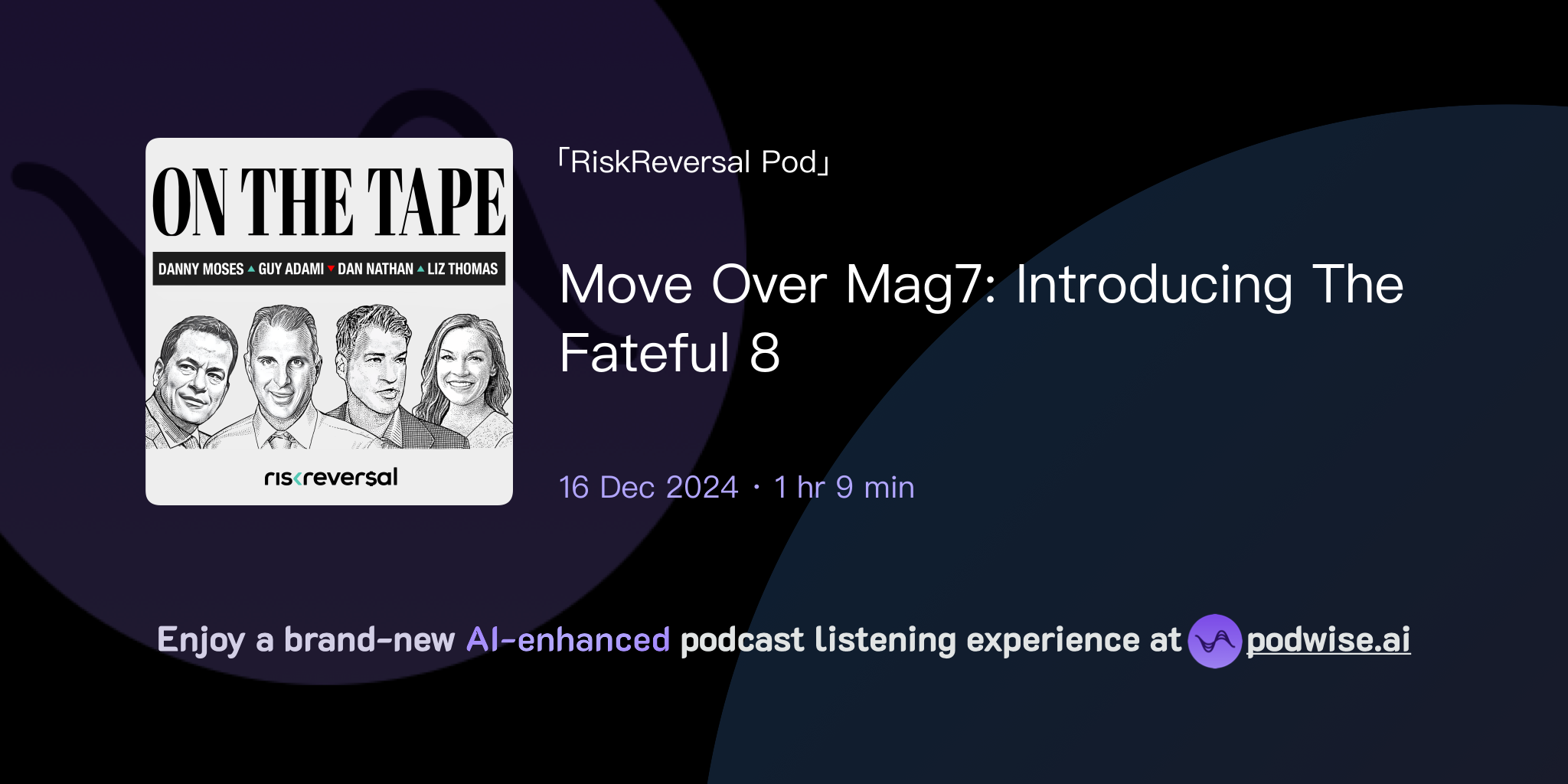 Move Over Mag7: Introducing The Fateful 8 | RiskReversal Pod | Podwise