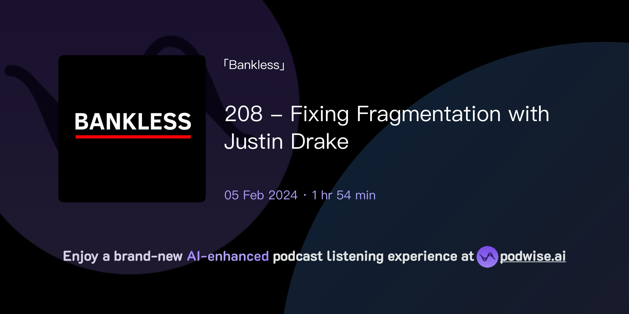 208 - Fixing Fragmentation with Justin Drake | Bankless | Podwise