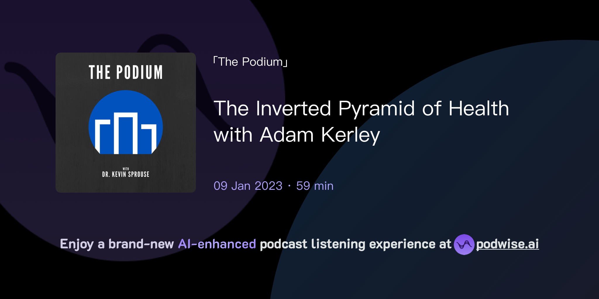 The Inverted Pyramid of Health with Adam Kerley | The Podium | Podwise