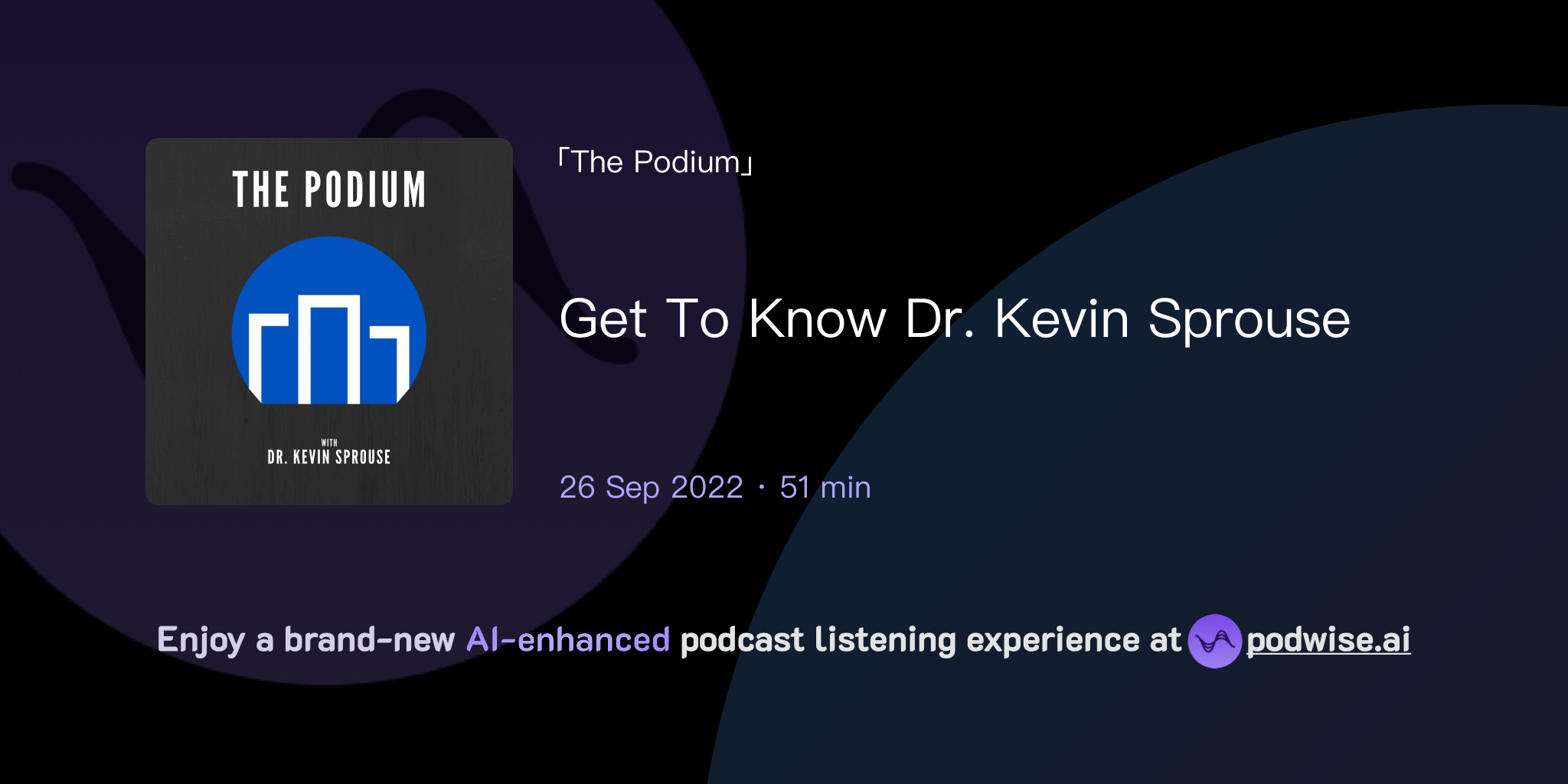 Get To Know Dr. Kevin Sprouse | The Podium | Podwise