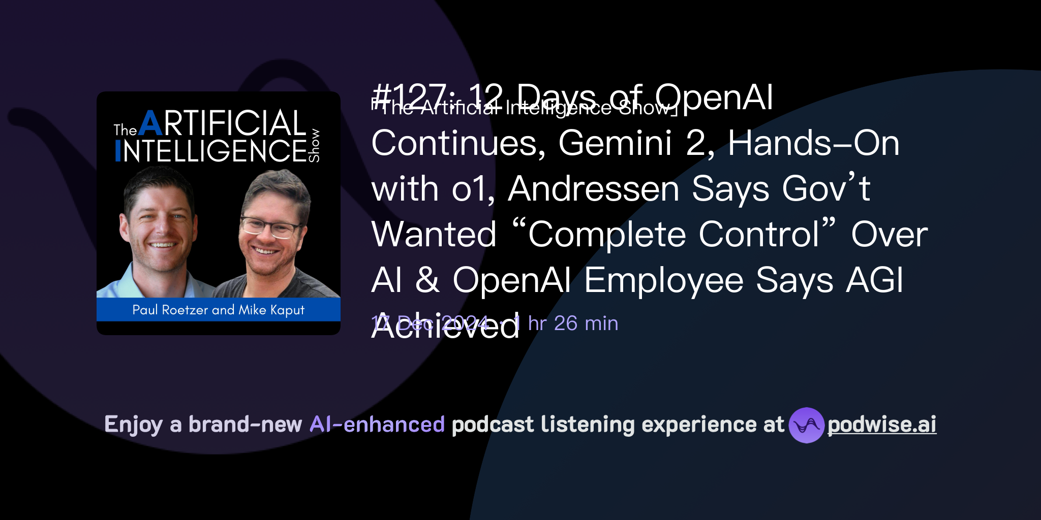 #127: 12 Days of OpenAI Continues, Gemini 2, Hands-On with o1, Andressen Says Gov’t Wanted ...