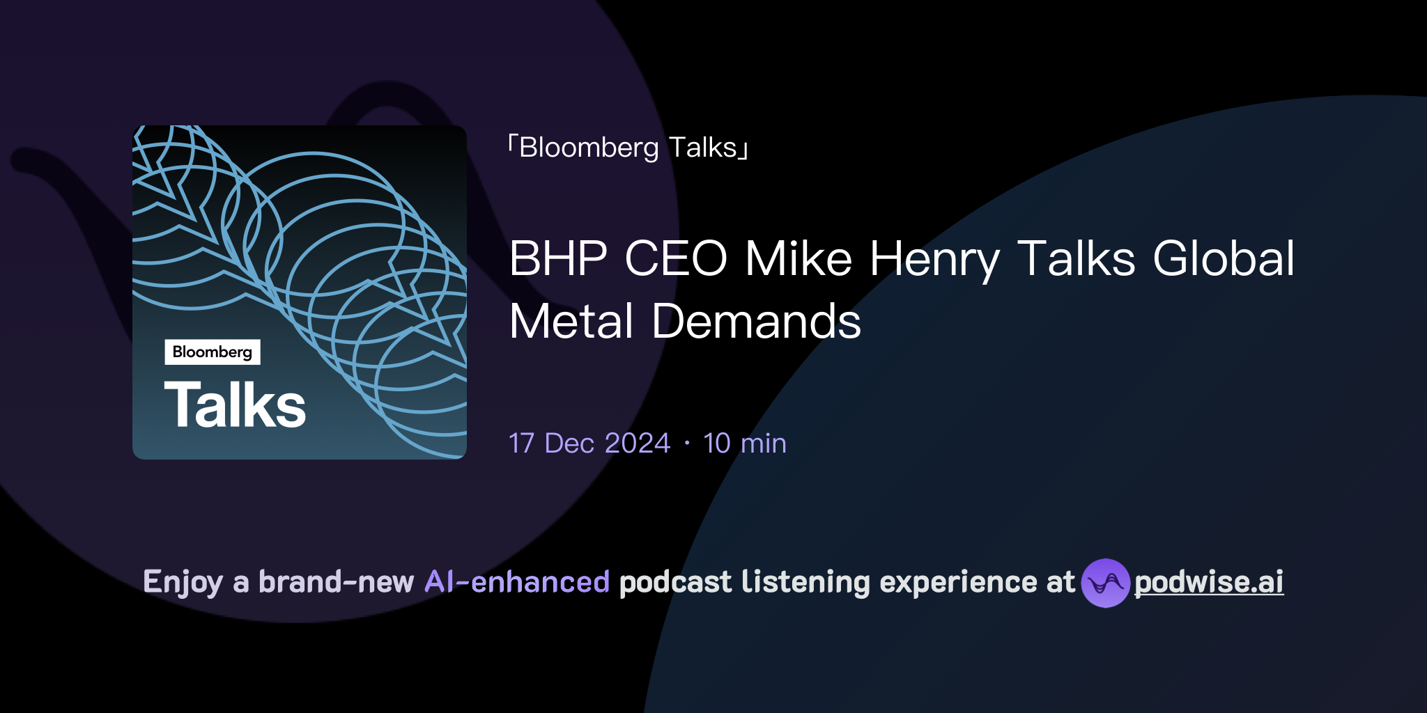 BHP CEO Mike Henry Talks Global Metal Demands | Bloomberg Talks | Podwise