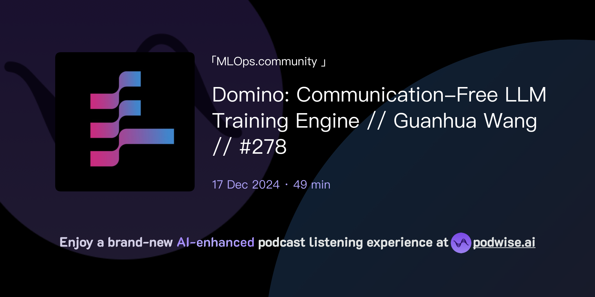 Domino: Communication-Free LLM Training Engine // Guanhua Wang // #278 | MLOps.community | Podwise