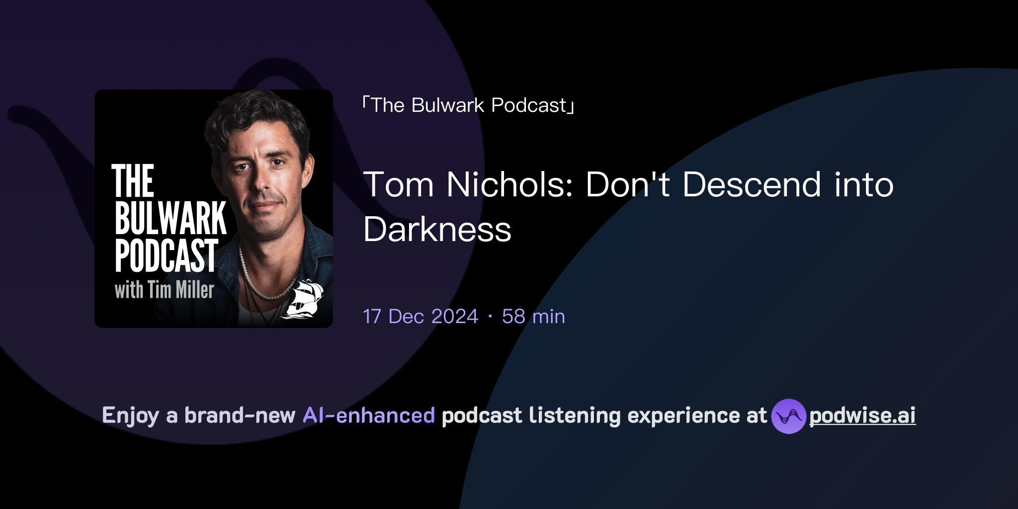 Tom Nichols: Don't Descend into Darkness | The Bulwark Podcast | Podwise