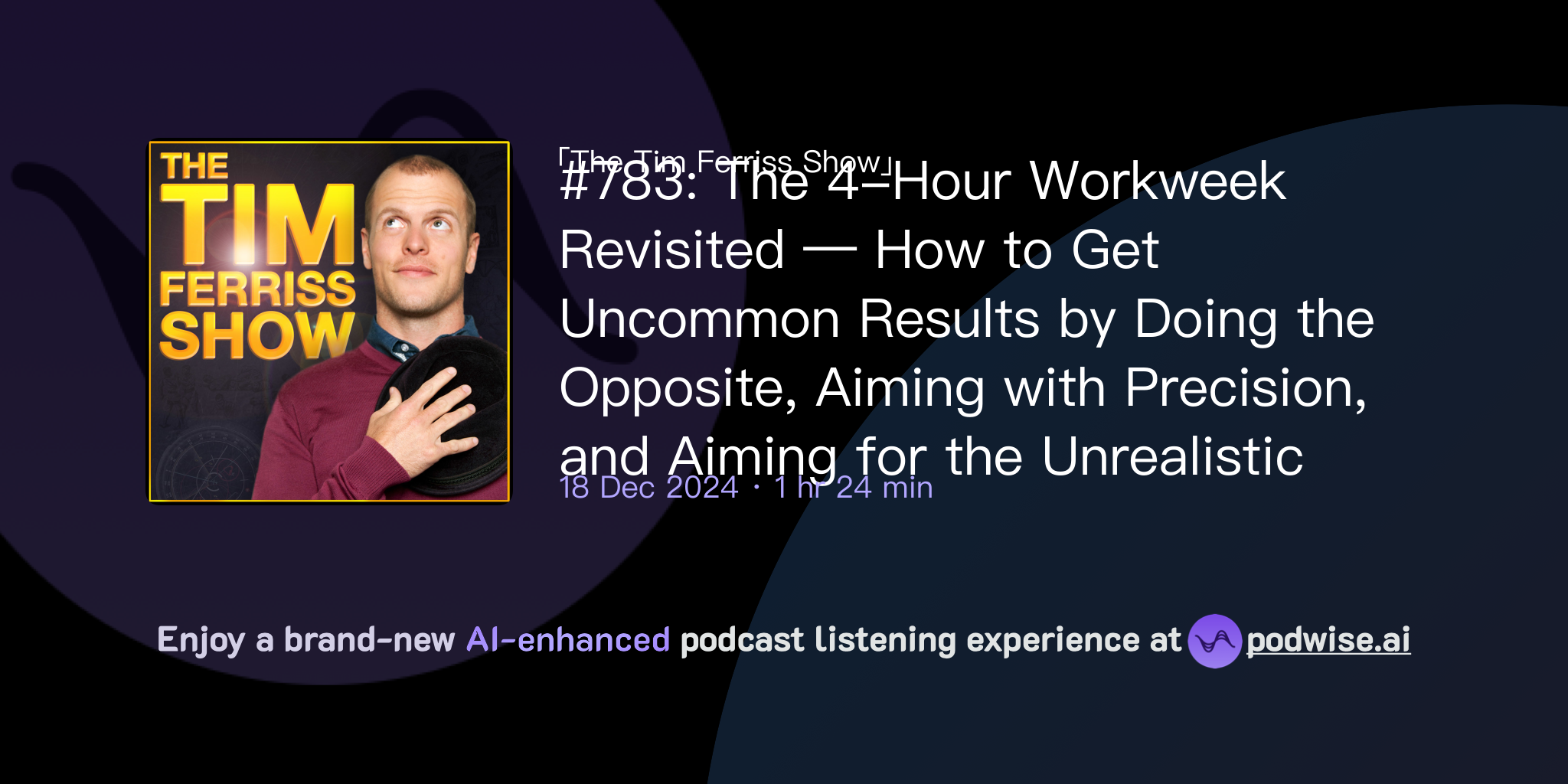 #783: The 4-Hour Workweek Revisited — How to Get Uncommon Results by ...