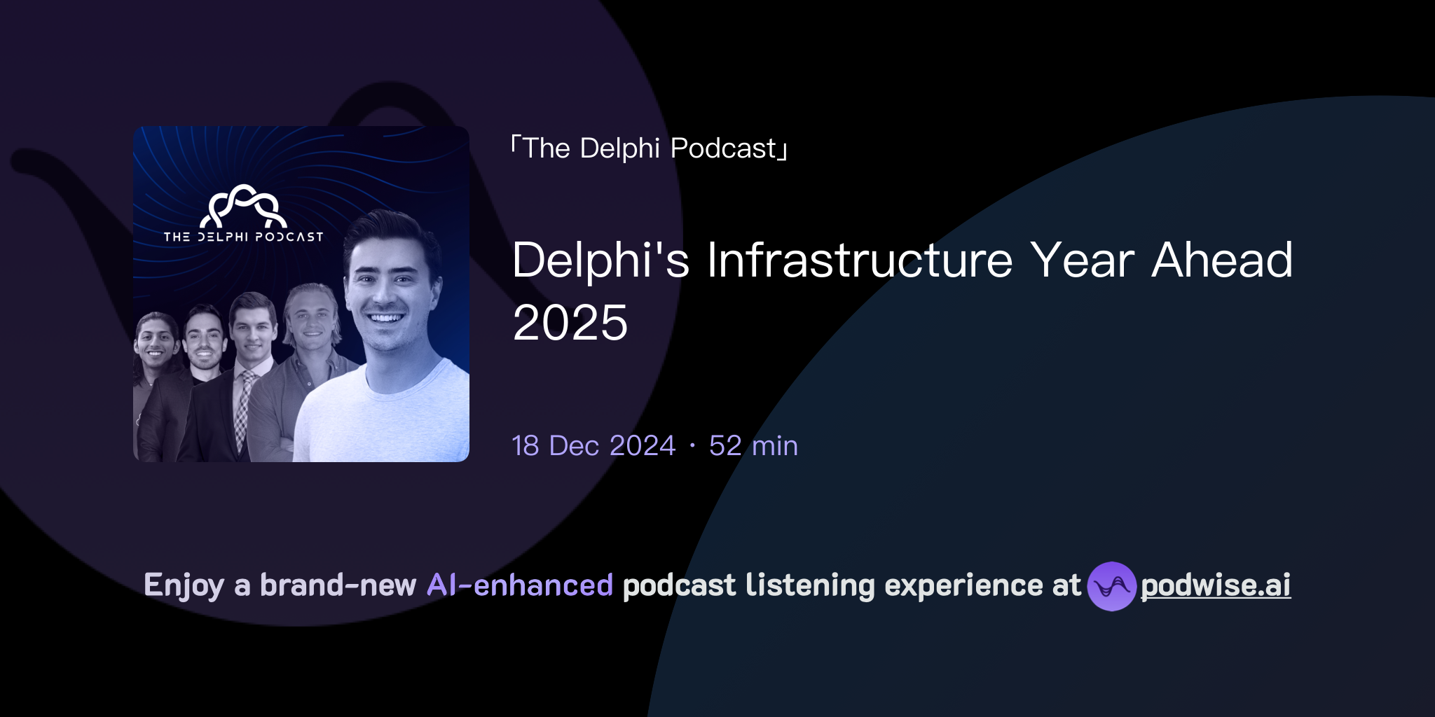 Delphi's Infrastructure Year Ahead 2025 | The Delphi Podcast | Podwise