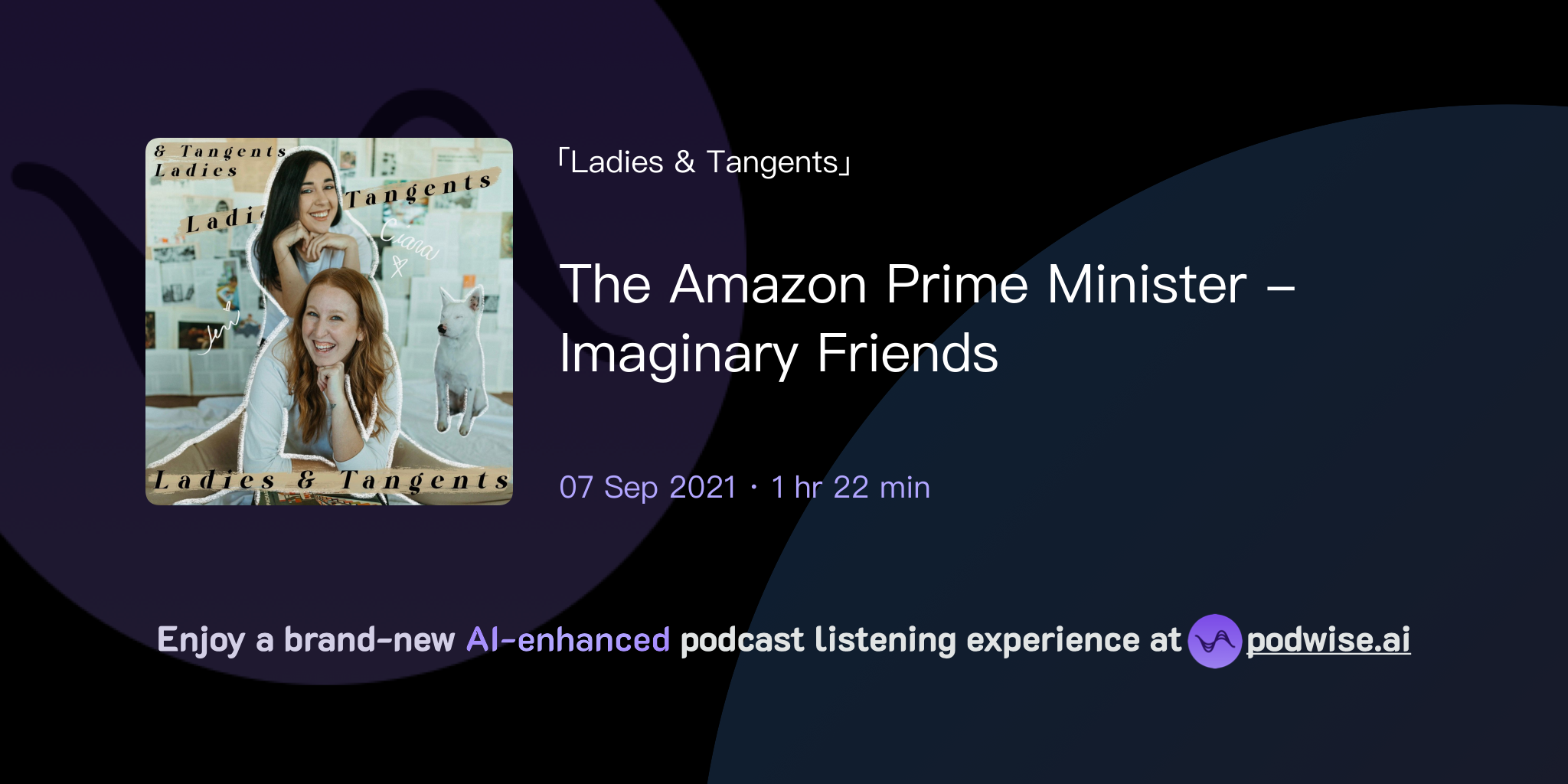 The Amazon Prime Minister - Imaginary Friends | Ladies & Tangents | Podwise