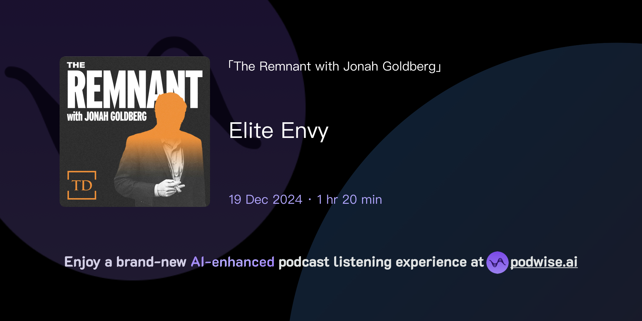 Elite Envy | The Remnant with Jonah Goldberg | Podwise