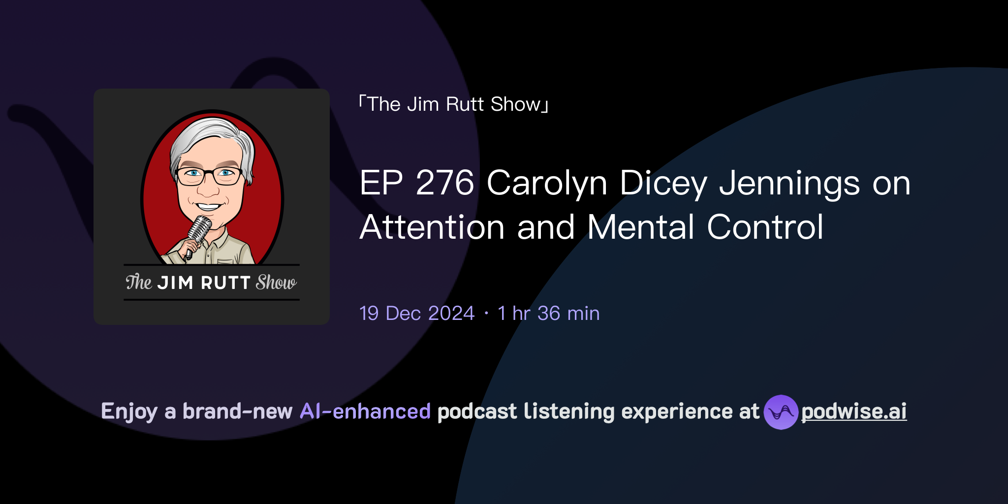 EP 276 Carolyn Dicey Jennings on Attention and Mental Control | The Jim Rutt Show | Podwise
