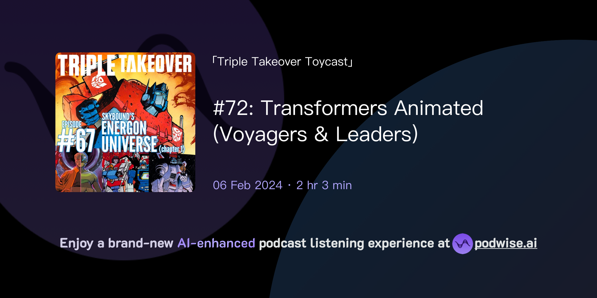 #72: Transformers Animated (Voyagers & Leaders) | Triple Takeover Toycast | Podwise