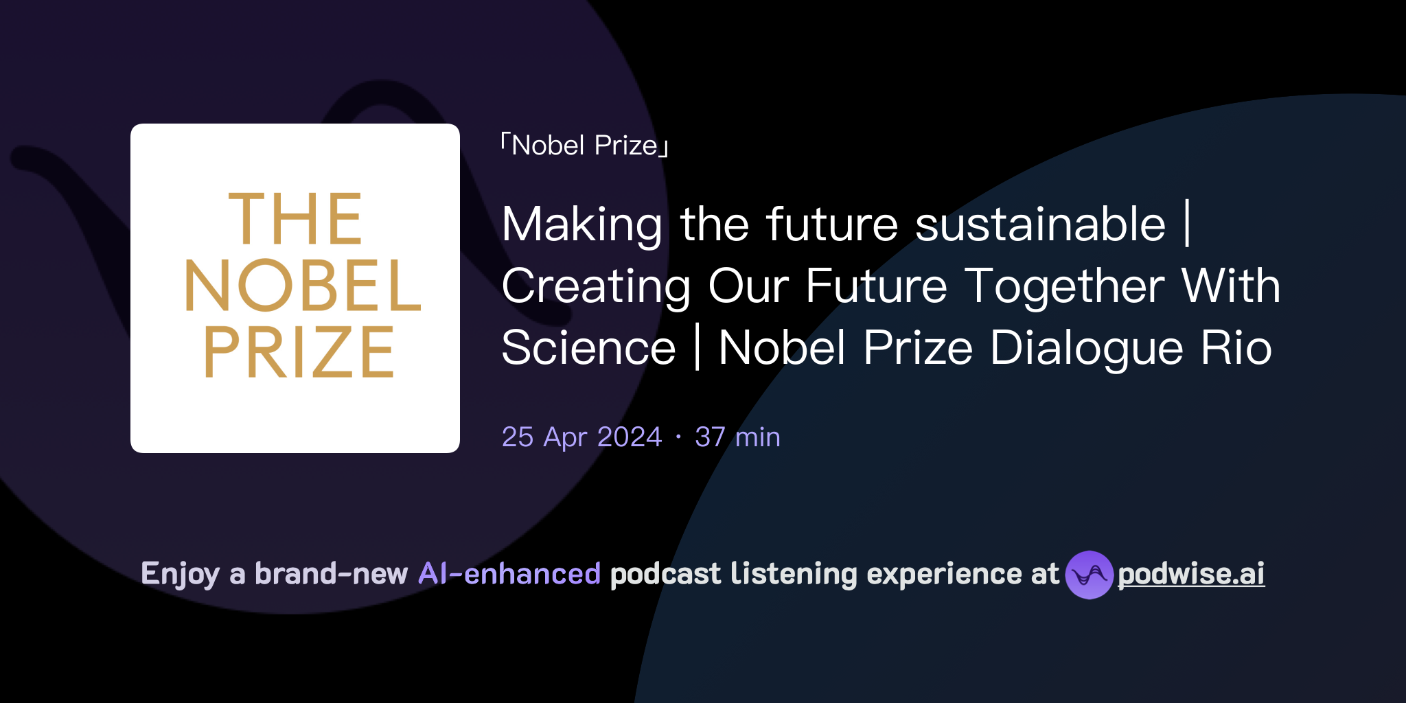Making the future sustainable | Creating Our Future Together With Science | Nobel Prize Dialogue ...