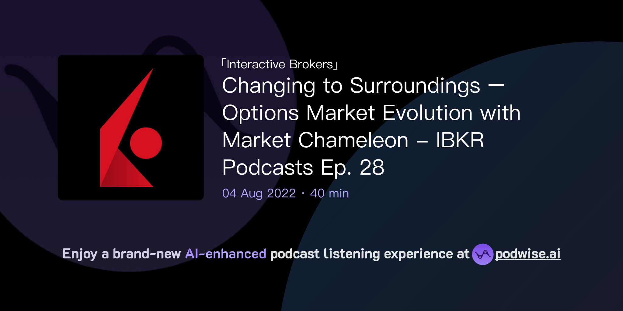 Changing to Surroundings – Options Market Evolution with Market Chameleon - IBKR Podcasts Ep. 28 ...