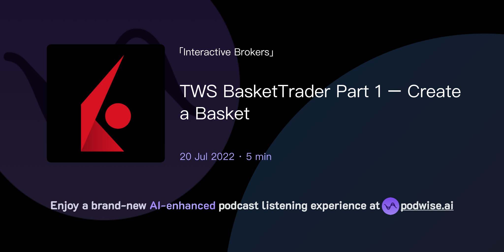 TWS BasketTrader Part 1 – Create a Basket | Interactive Brokers | Podwise