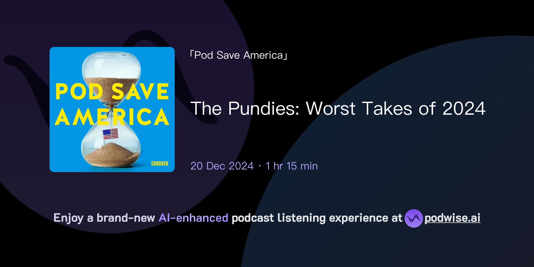 The Pundies: Worst Takes of 2024 | Pod Save America | Podwise
