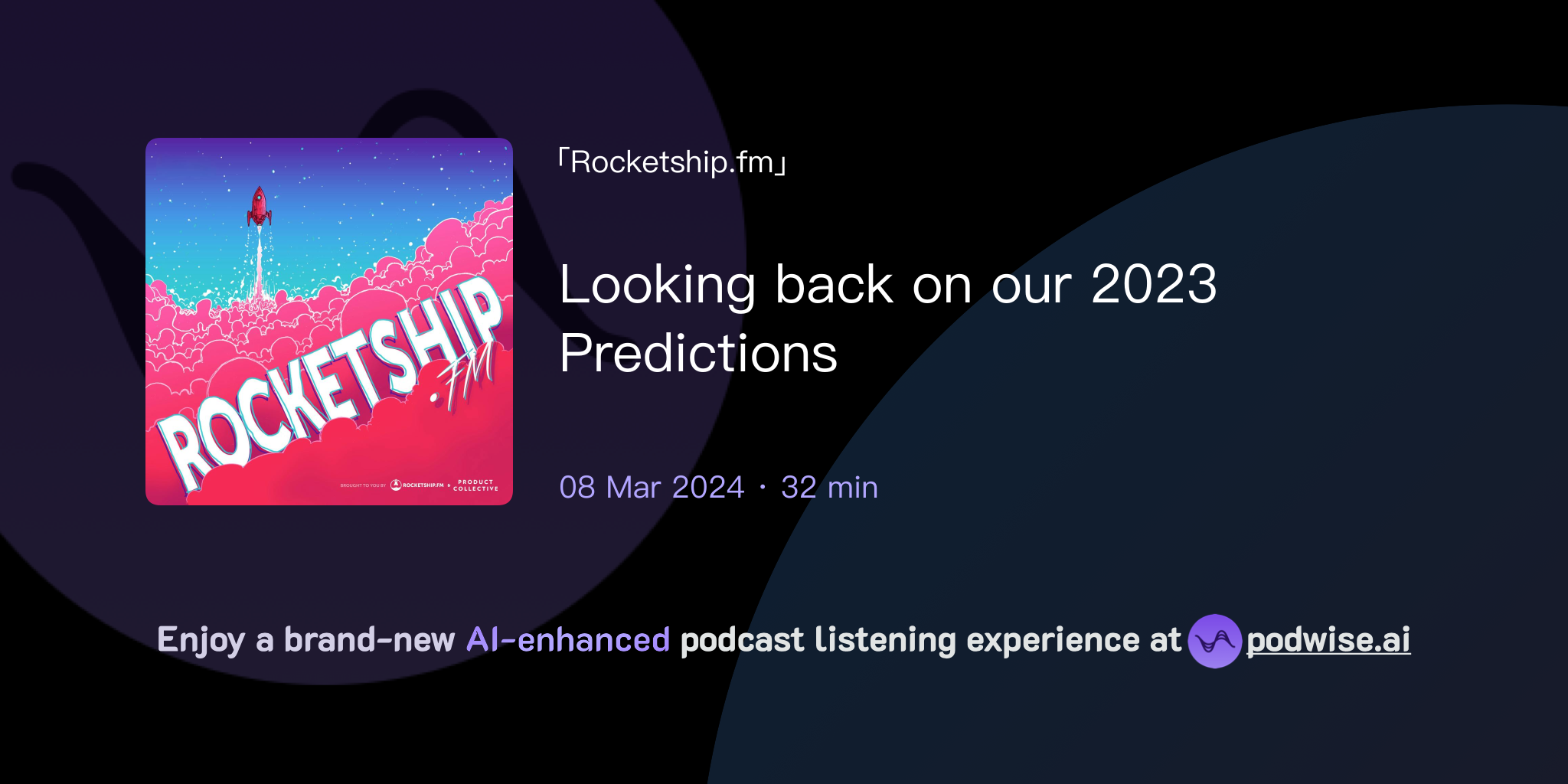 Looking back on our 2023 Predictions | Rocketship.fm | Podwise