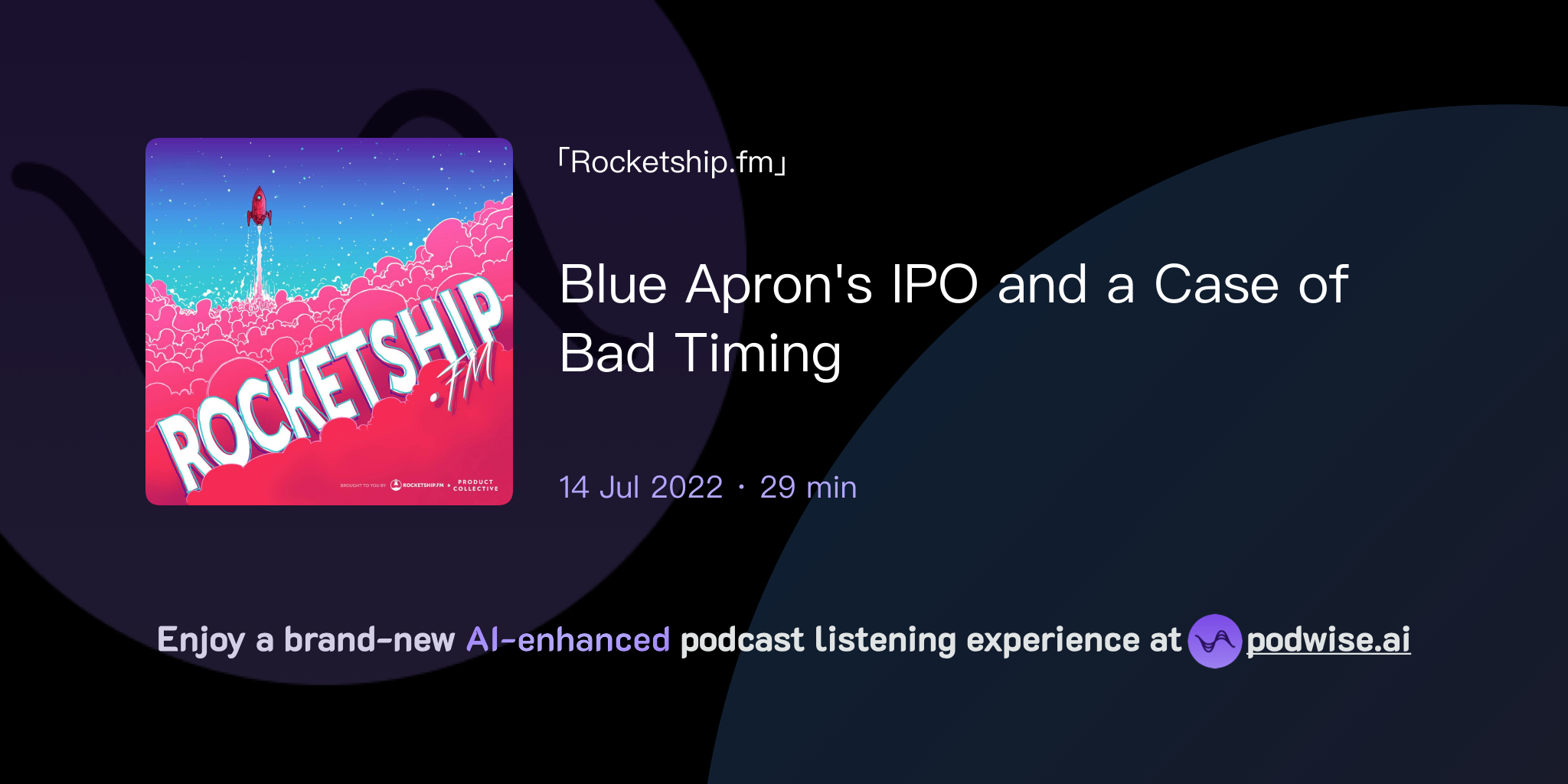 Blue Apron's IPO and a Case of Bad Timing | Rocketship.fm | Podwise