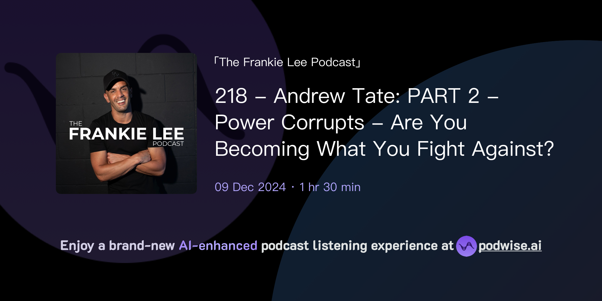 218 - Andrew Tate: PART 2 - Power Corrupts - Are You Becoming What You Fight Against? | The ...