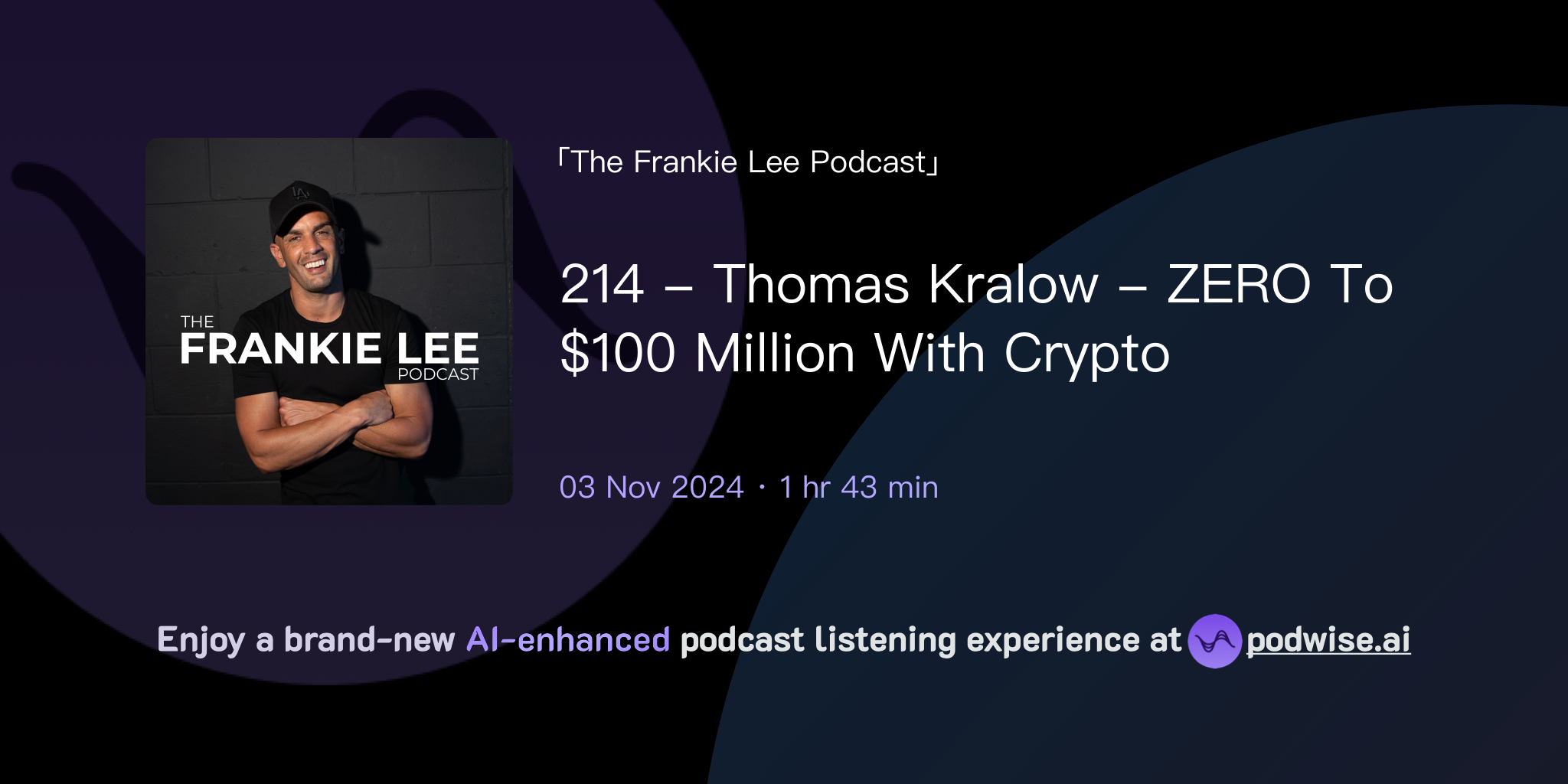 214 - Thomas Kralow - ZERO To $100 Million With Crypto | The Frankie Lee Podcast | Podwise