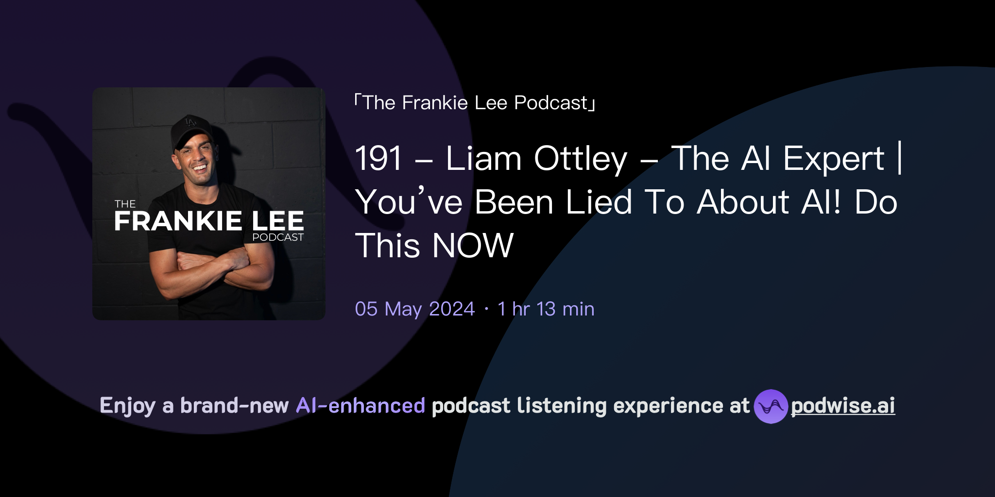 191 - Liam Ottley - The AI Expert | You’ve Been Lied To About AI! Do This NOW | The Frankie Lee ...