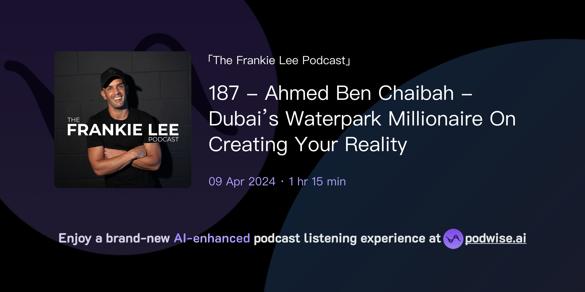 187 - Ahmed Ben Chaibah - Dubai’s Waterpark Millionaire On Creating Your Reality | The Frankie ...