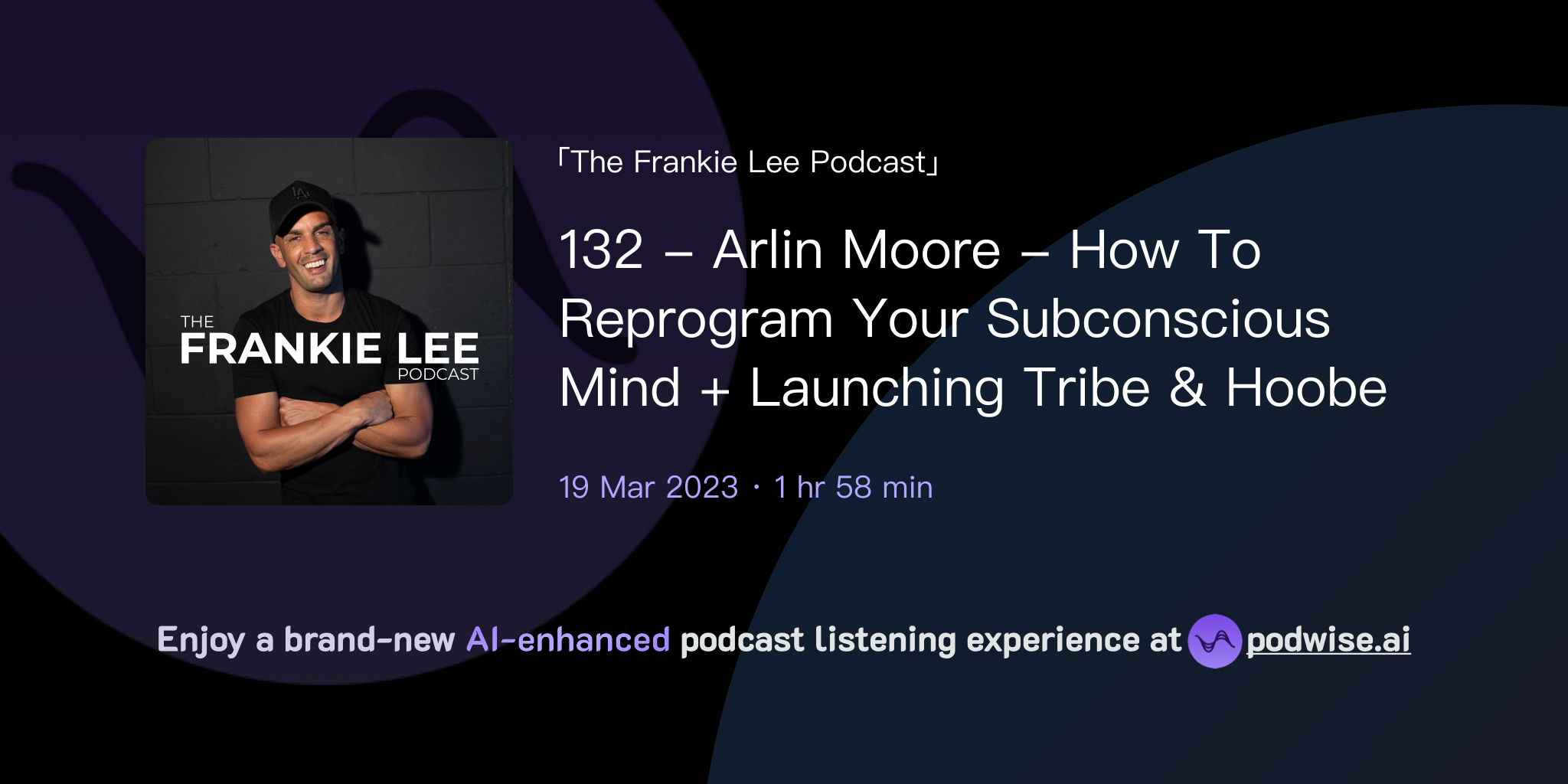 132 - Arlin Moore - How To Reprogram Your Subconscious Mind + Launching Tribe & Hoobe | The ...