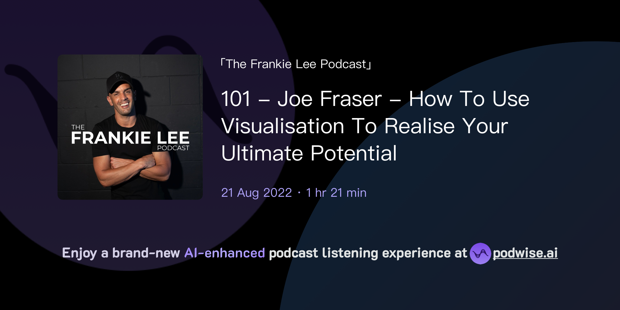 101 - Joe Fraser - How To Use Visualisation To Realise Your Ultimate Potential | The Frankie Lee ...