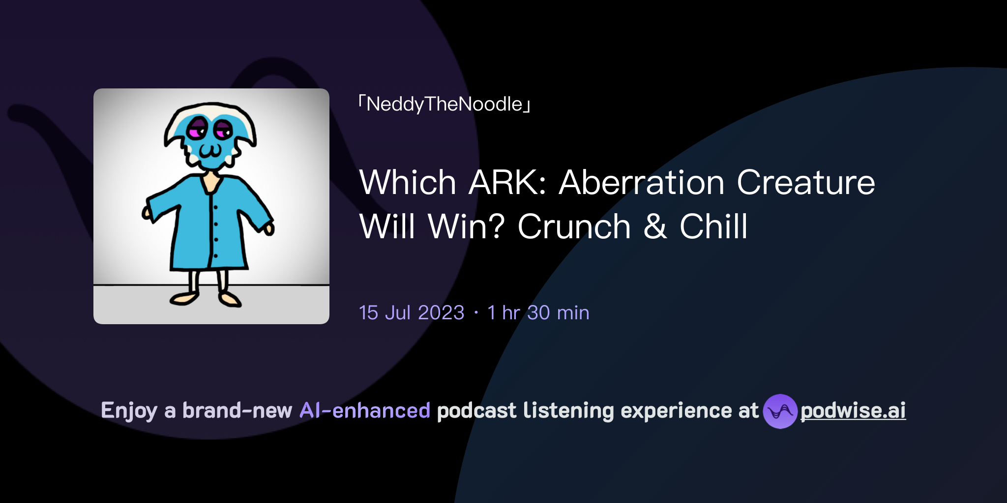 Which ARK: Aberration Creature Will Win? Crunch & Chill | NeddyTheNoodle | Podwise