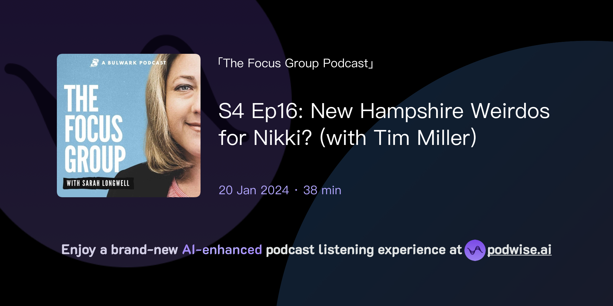 S4 Ep16: New Hampshire Weirdos for Nikki? (with Tim Miller) | The Focus Group Podcast | Podwise
