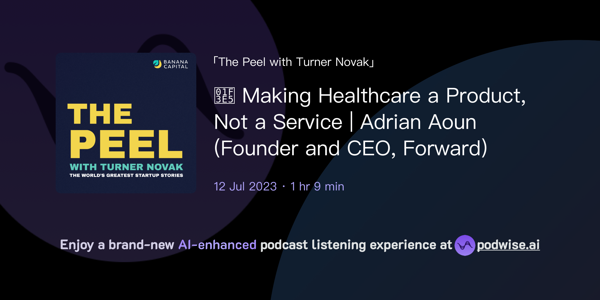 🏥 Making Healthcare a Product, Not a Service | Adrian Aoun (Founder and CEO, Forward) | The Peel ...