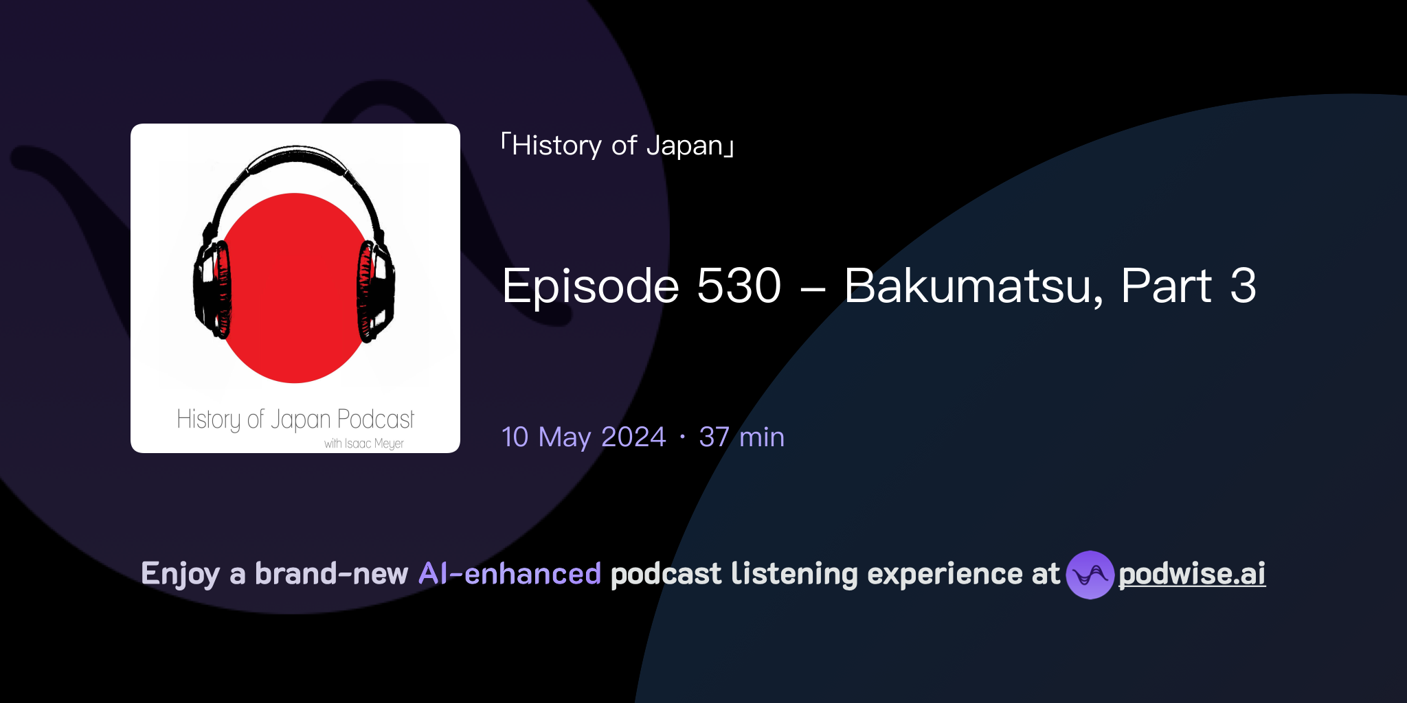 Episode 530 - Bakumatsu, Part 3 | History of Japan | Podwise