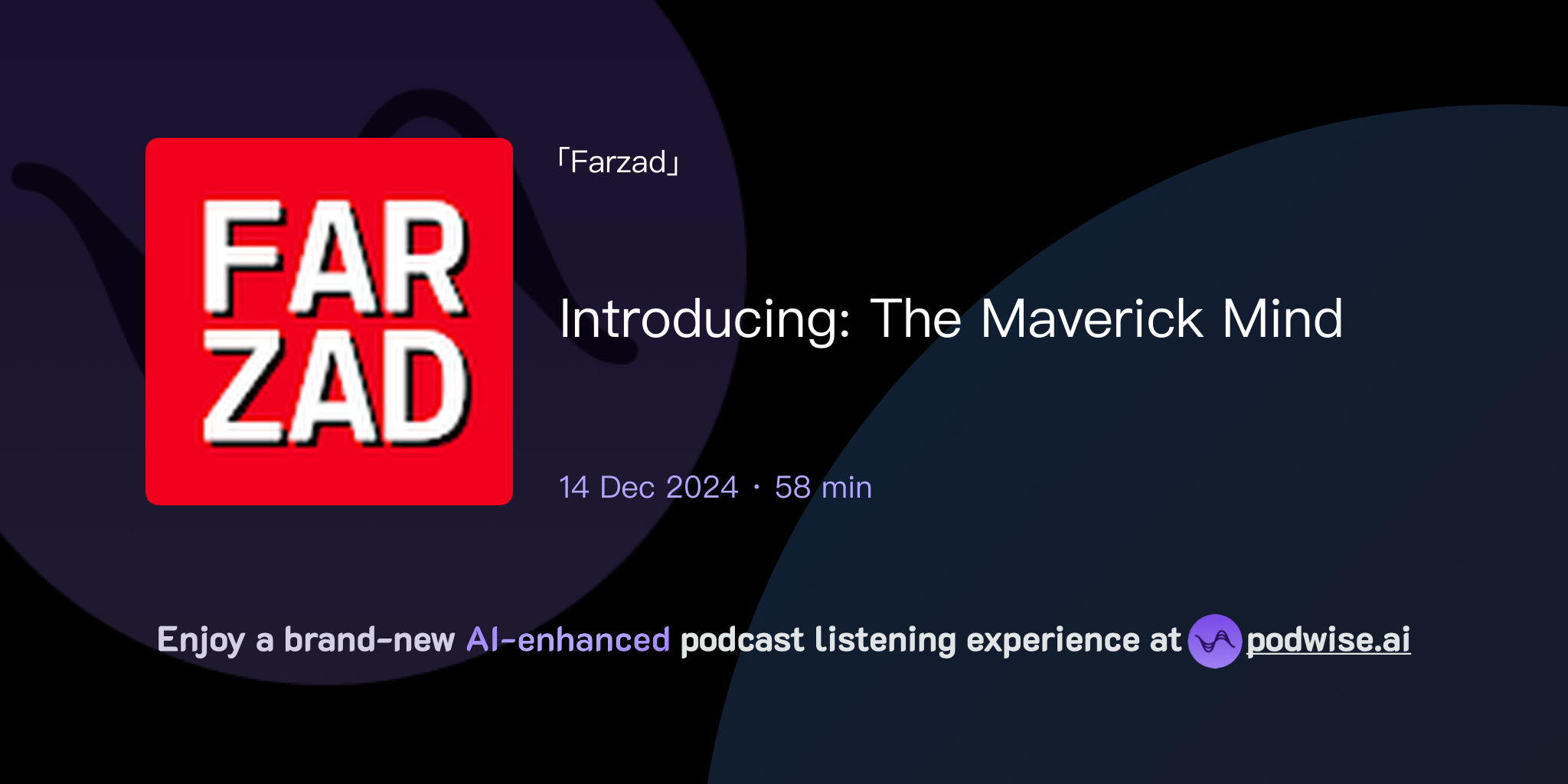 Introducing: The Maverick Mind | Farzad | Podwise