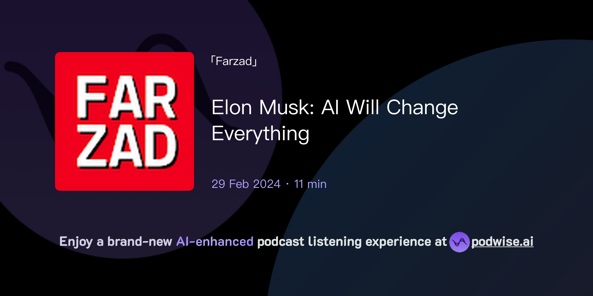 Elon Musk: AI Will Change Everything | Farzad | Podwise